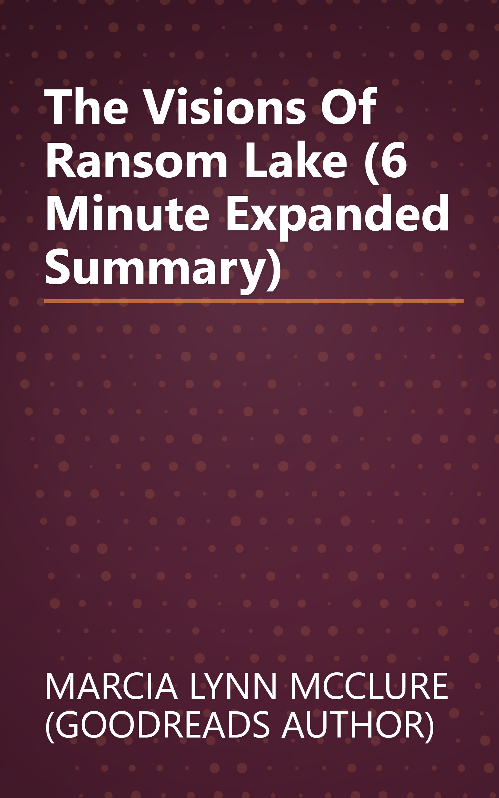 The Visions Of Ransom Lake (6 Minute   Expanded Summary) book cover