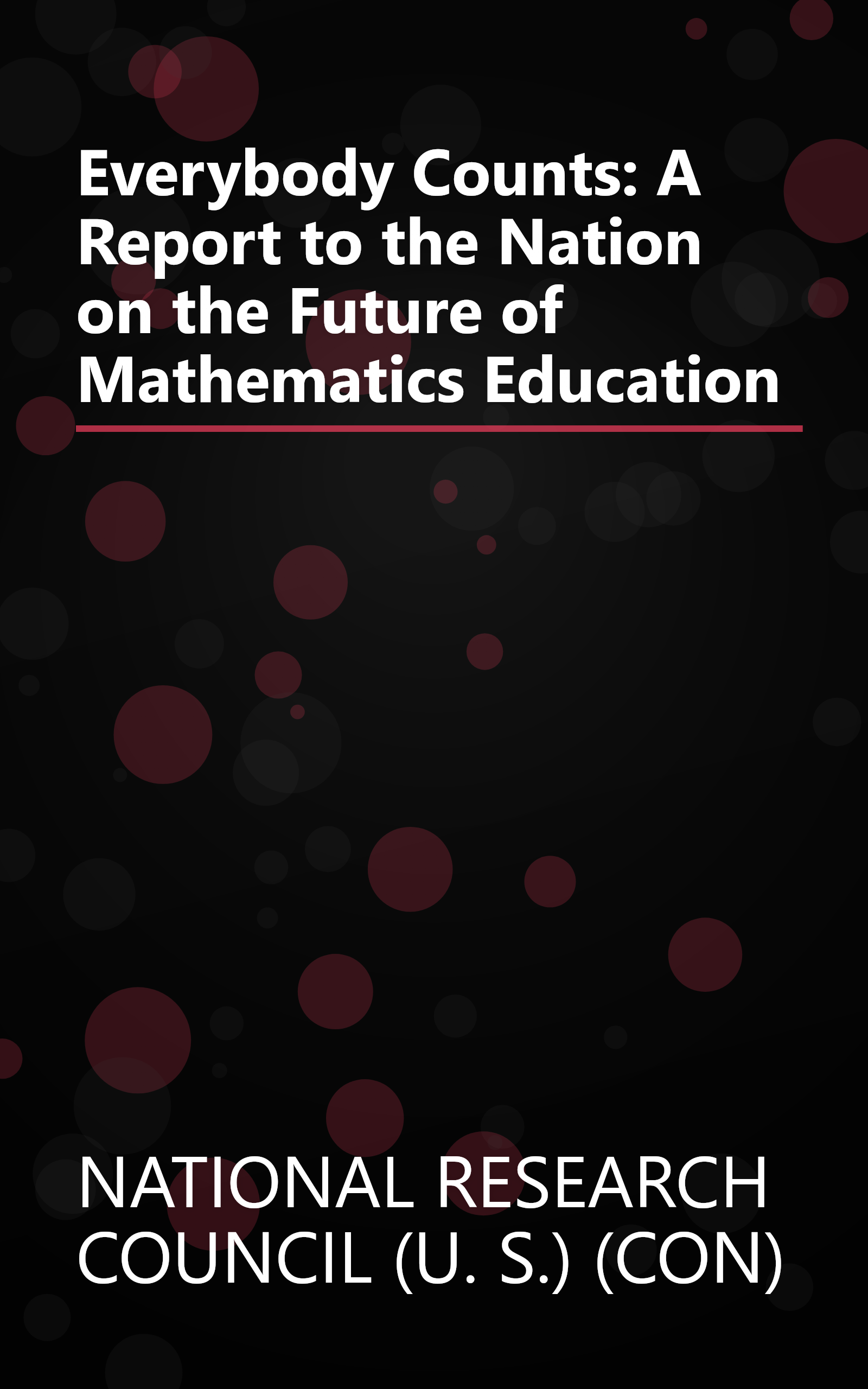 Everybody Counts: A Report to the Nation on the Future of Mathematics Education book cover
