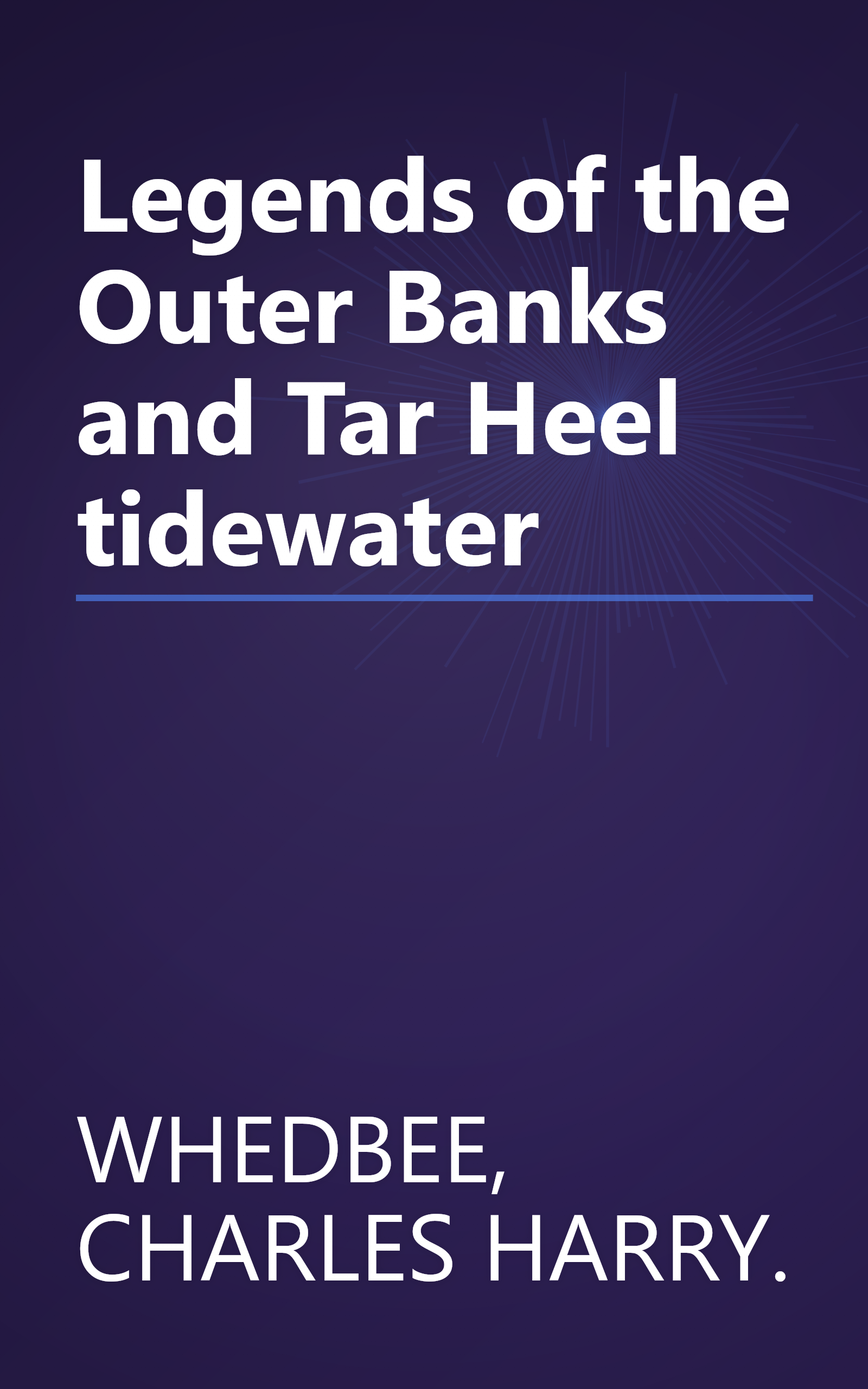Legends of the Outer Banks and Tar Heel tidewater book cover