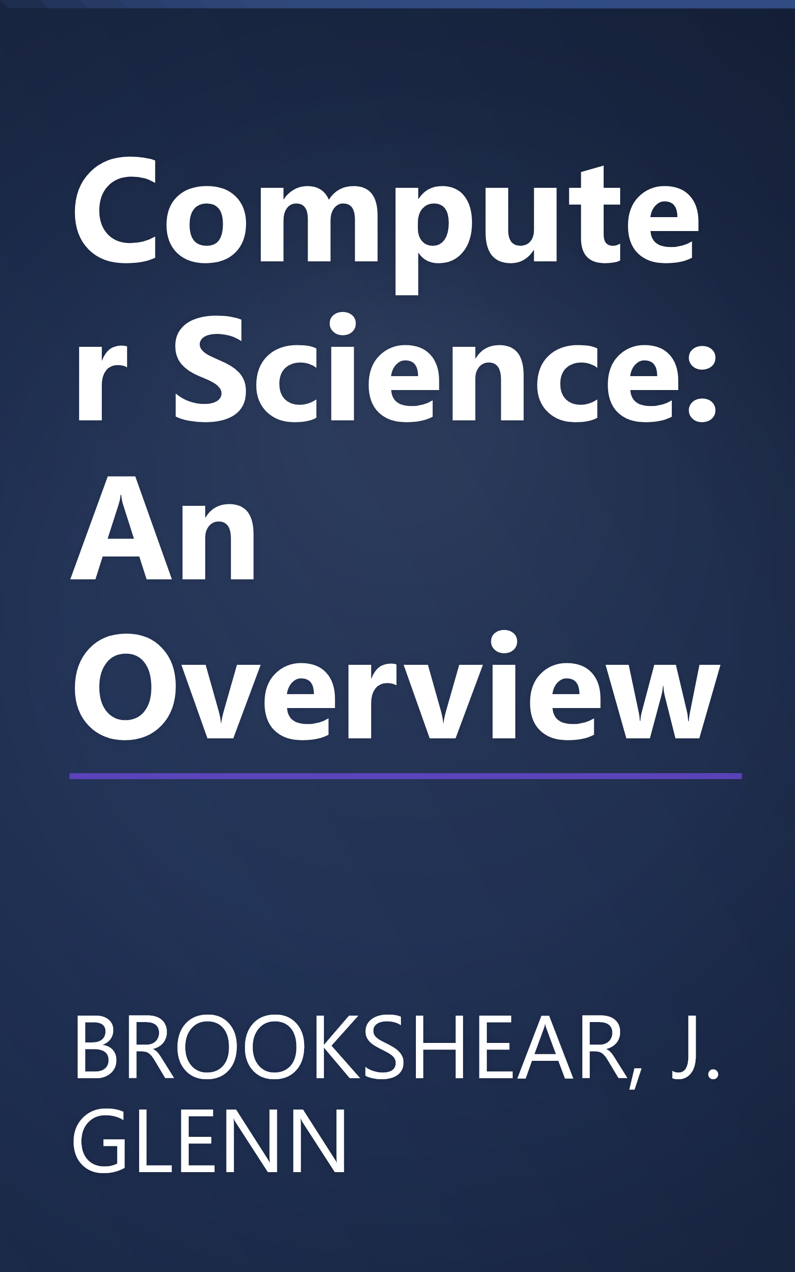 Computer Science: An Overview book cover