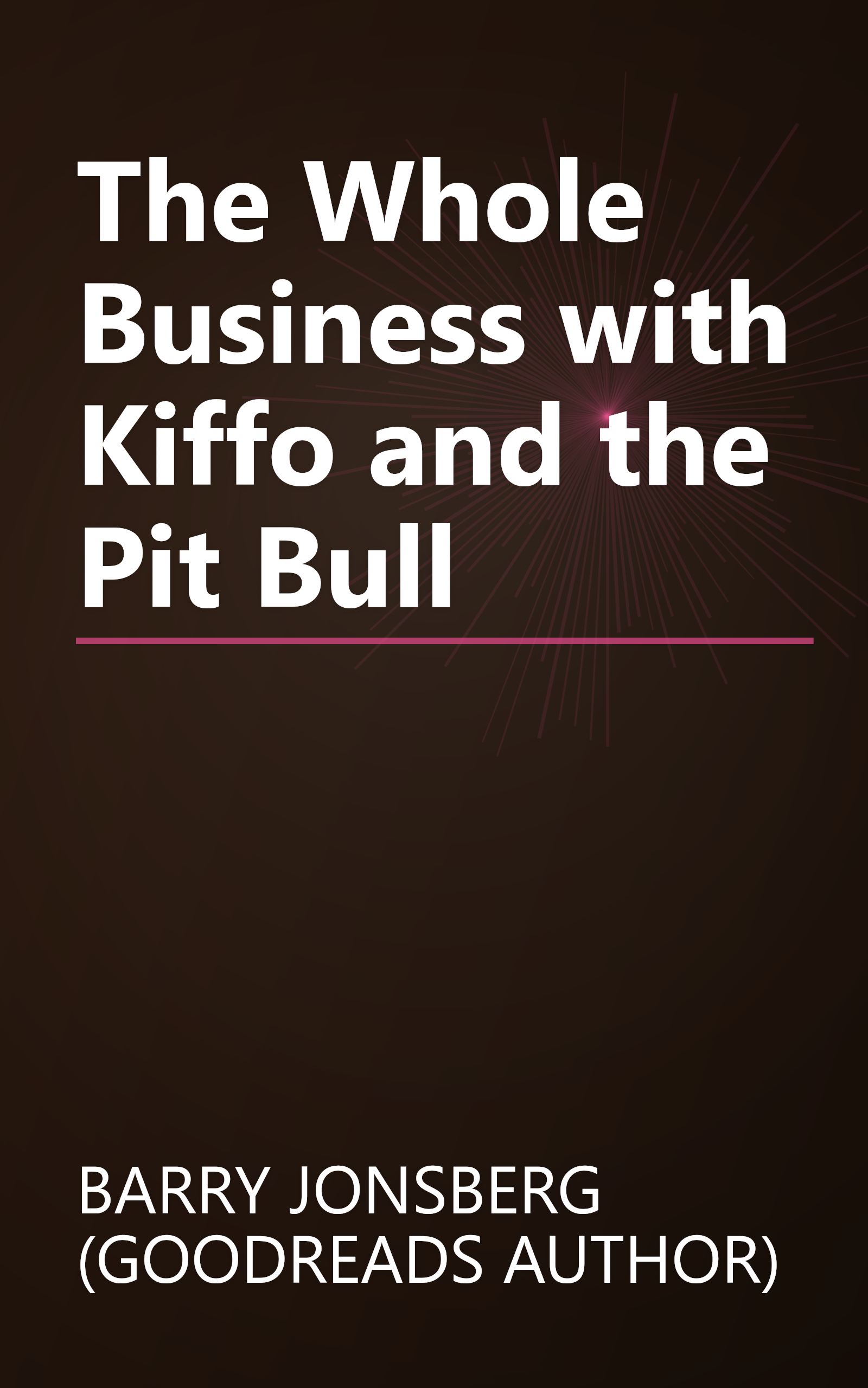 The Whole Business with Kiffo and the Pit Bull book cover