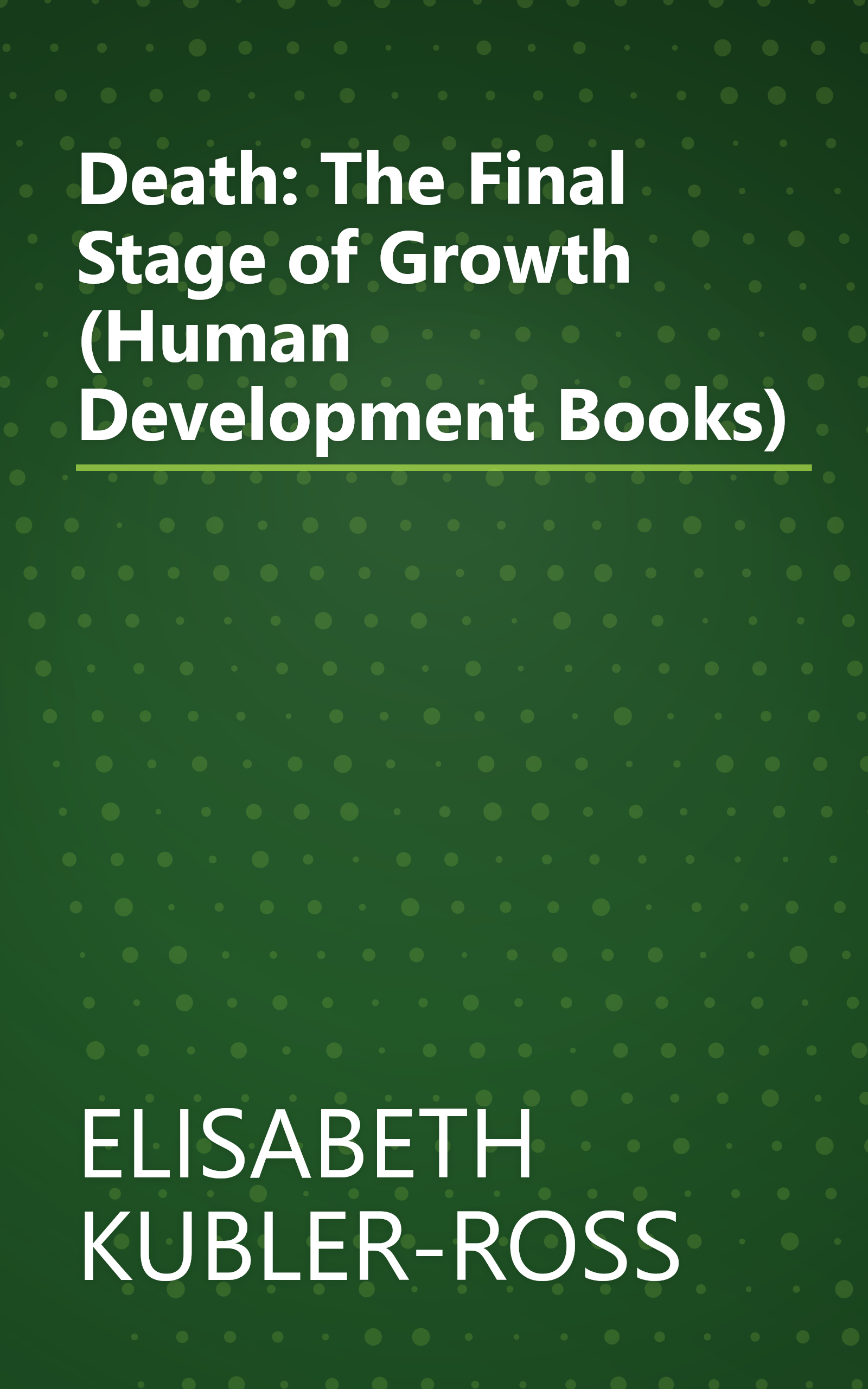 Death: The Final Stage of Growth (Human Development Books) book cover