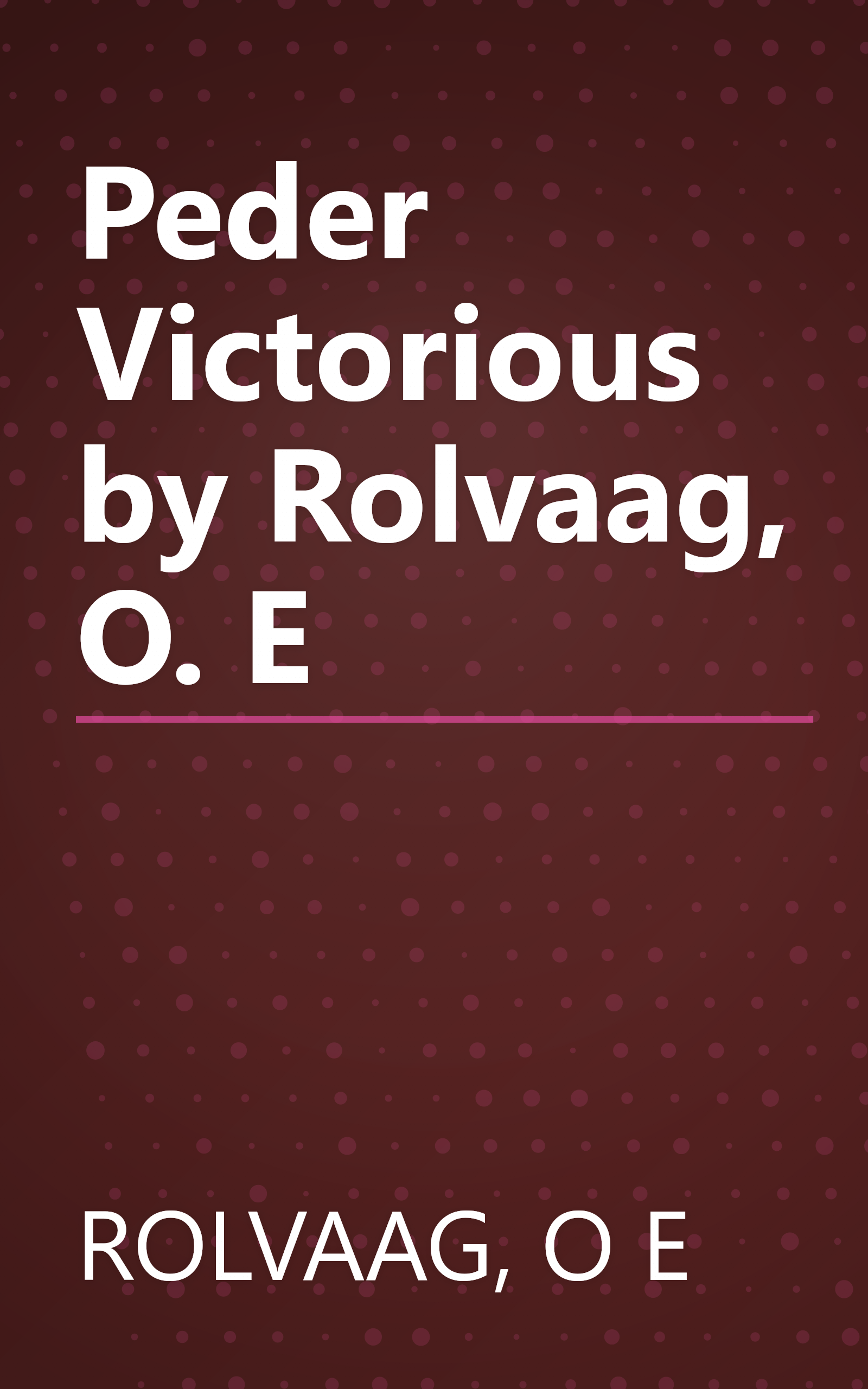 Peder Victorious by Rolvaag, O. E book cover
