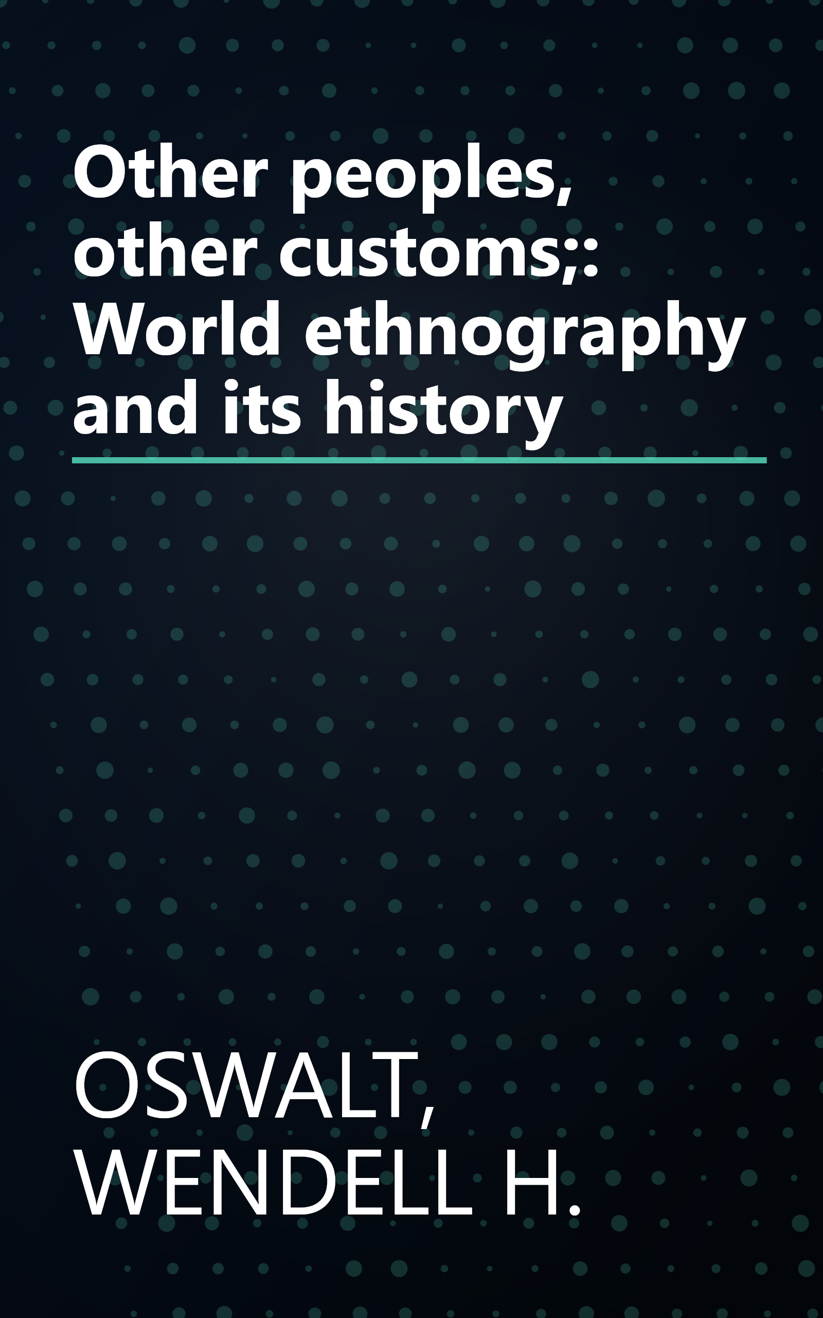 Other peoples, other customs;: World ethnography and its history book cover