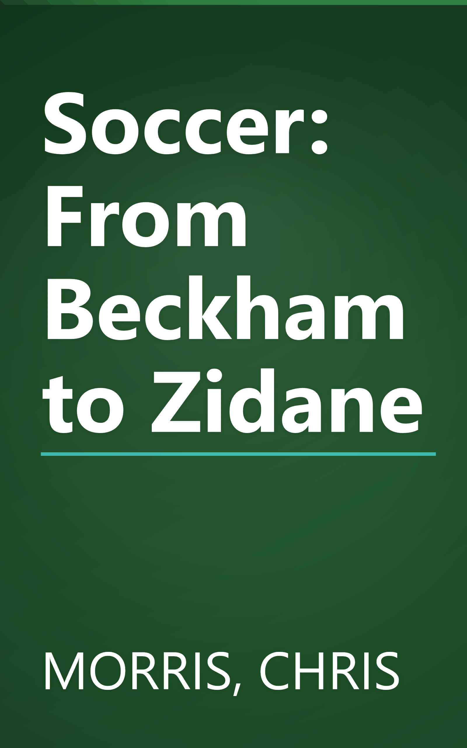 Soccer: From Beckham to Zidane book cover