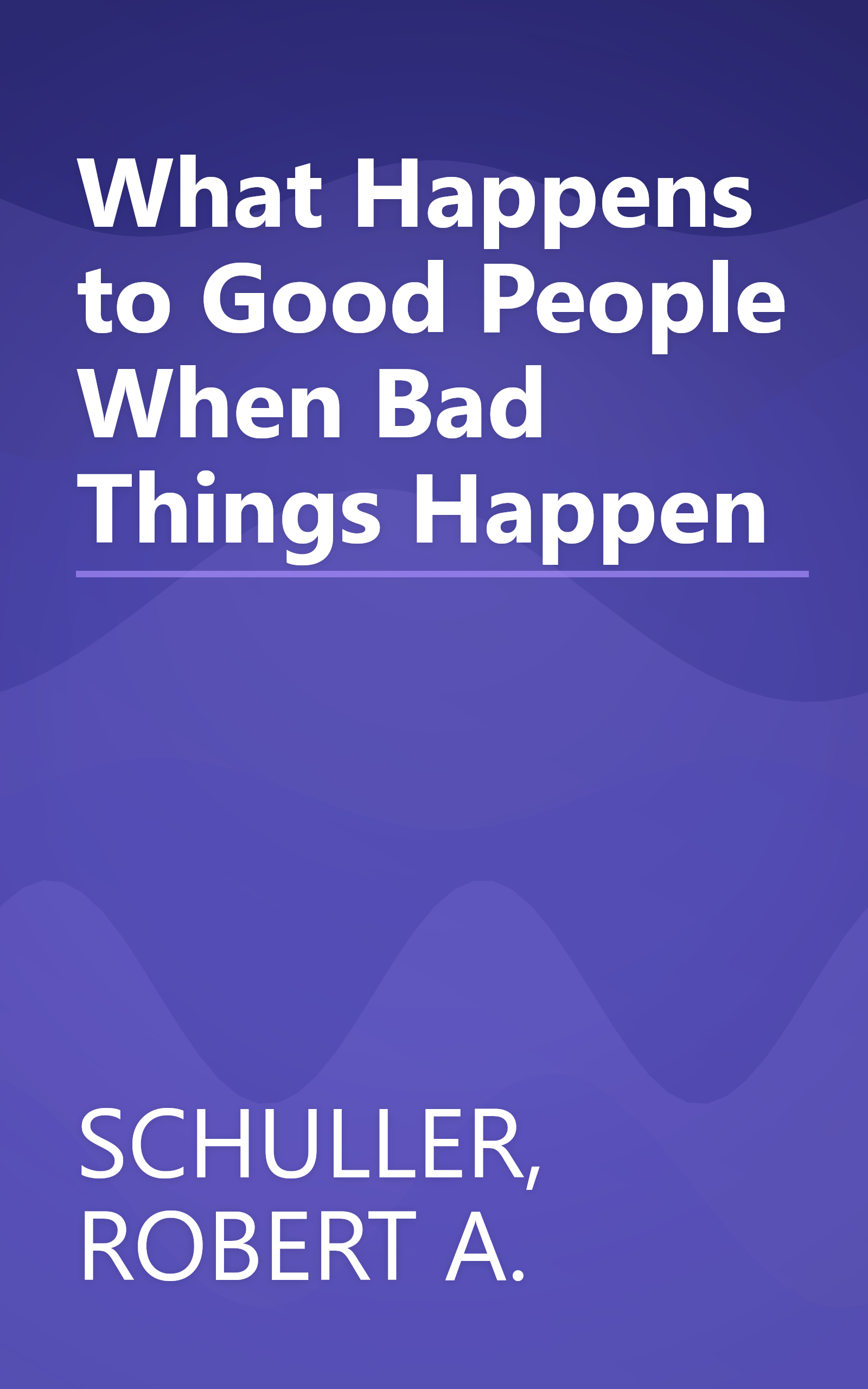 What Happens to Good People When Bad Things Happen book cover