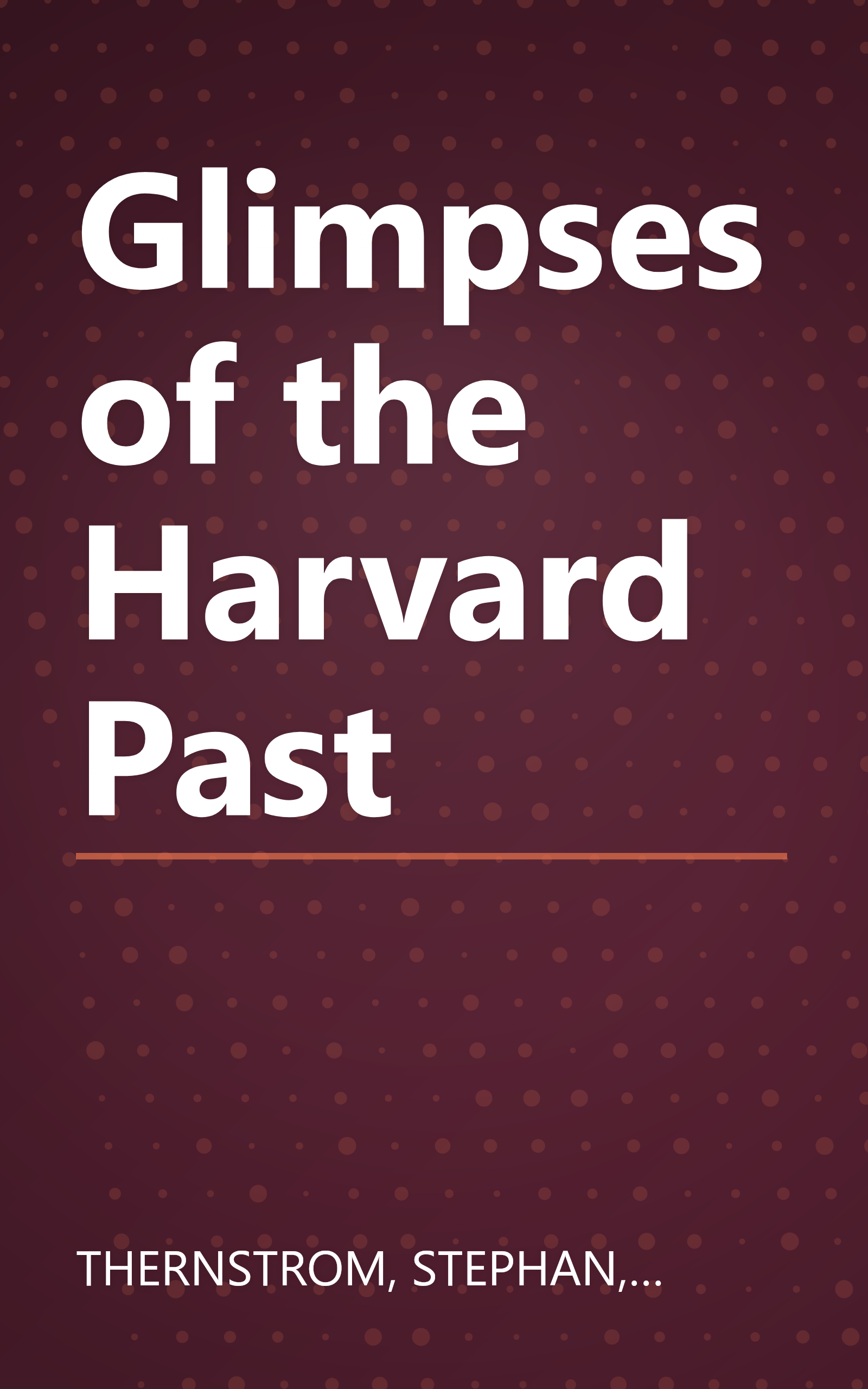 Glimpses of the Harvard Past book cover