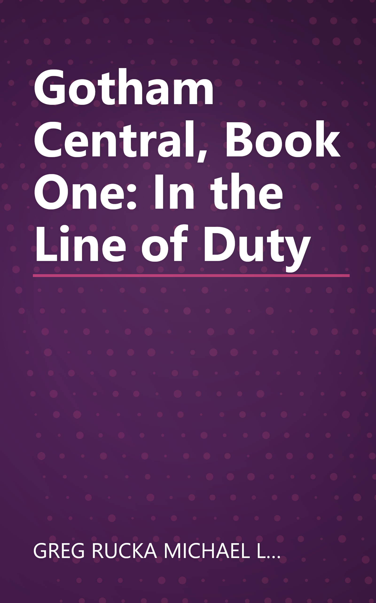 Gotham Central, Book One: In the Line of Duty book cover