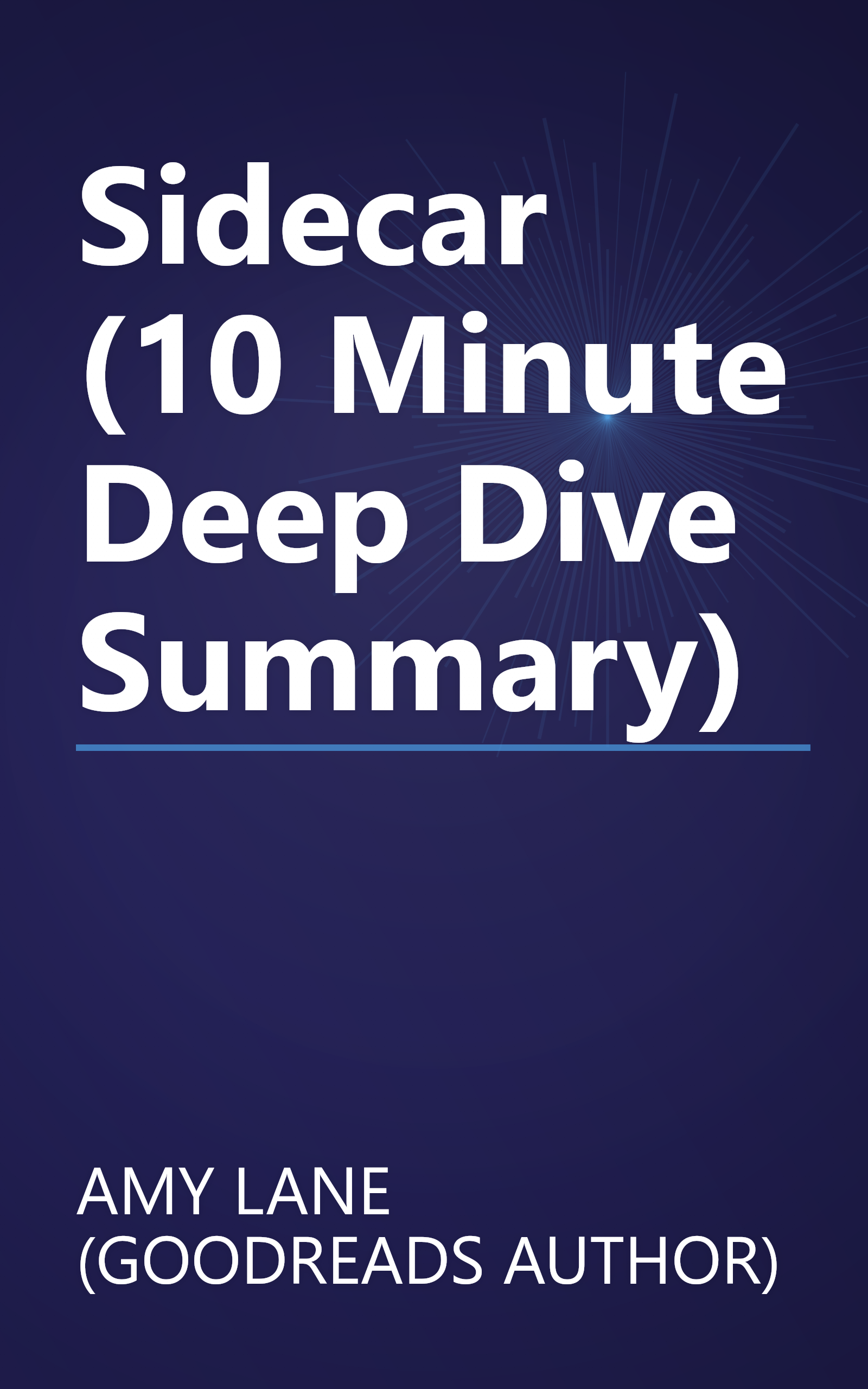 Sidecar (10 Minute   Deep Dive Summary) book cover