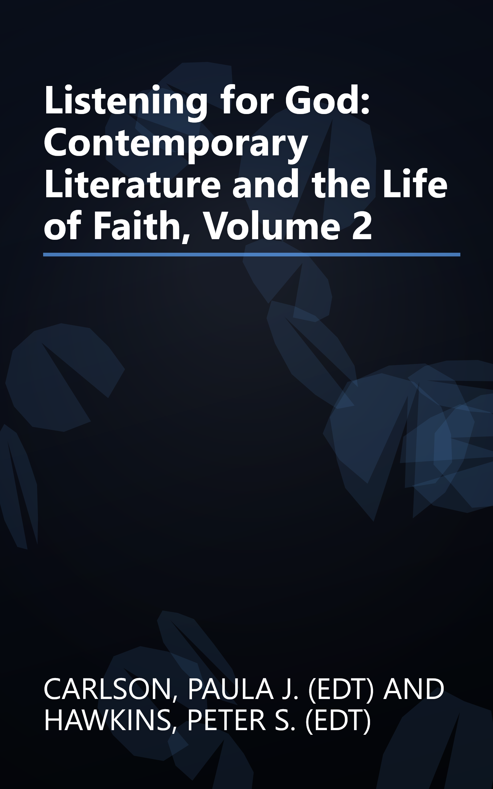Listening for God: Contemporary Literature and the Life of Faith, Volume 2 book cover