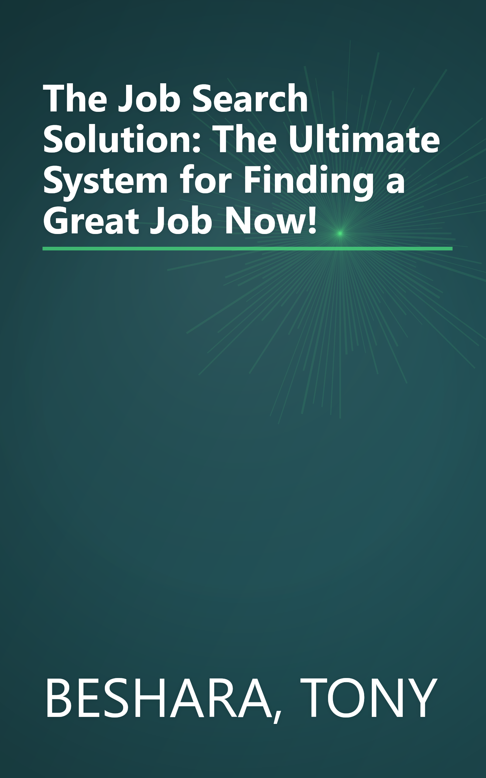 The Job Search Solution: The Ultimate System for Finding a Great Job Now! book cover