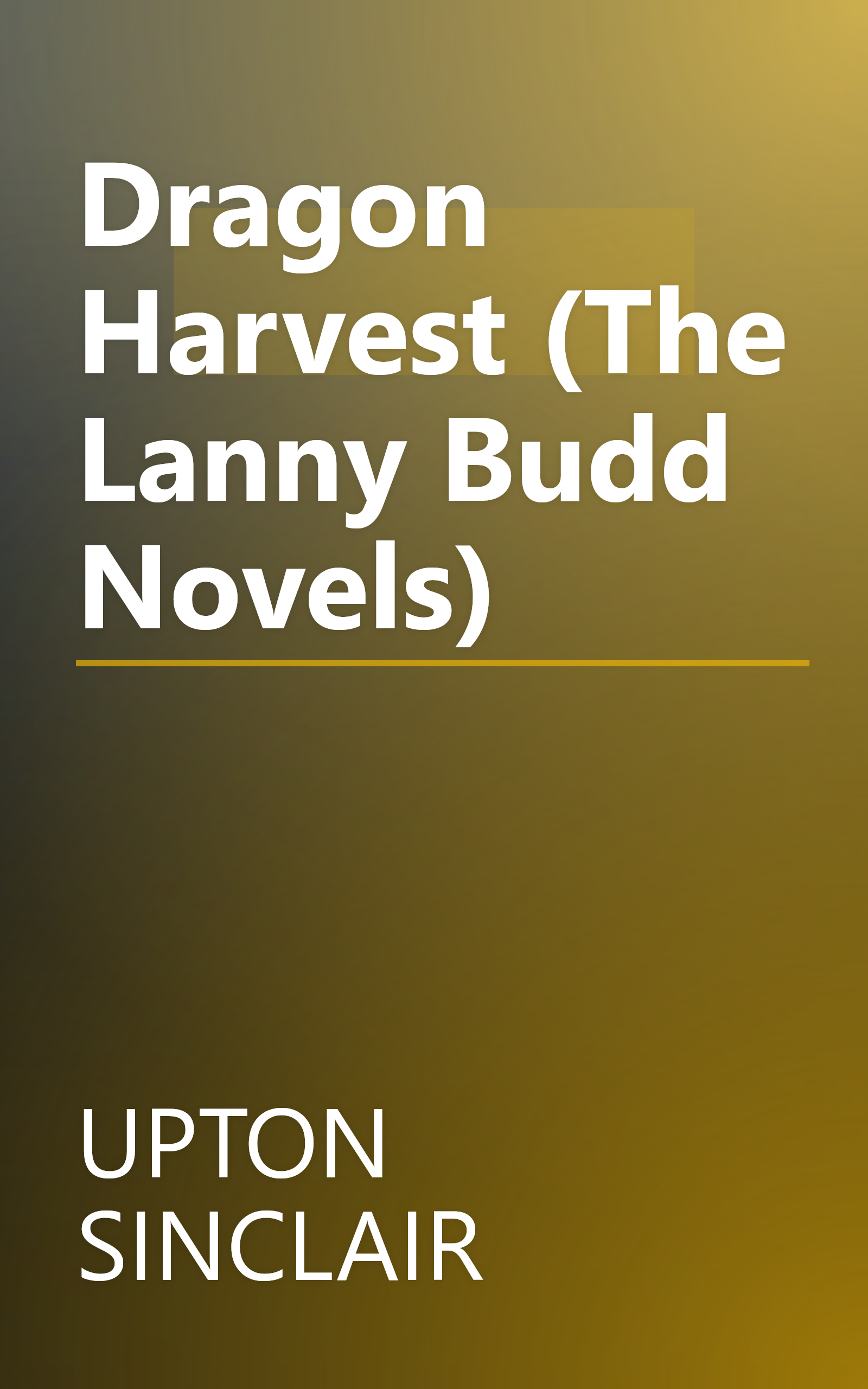 Dragon Harvest (The Lanny Budd Novels) book cover