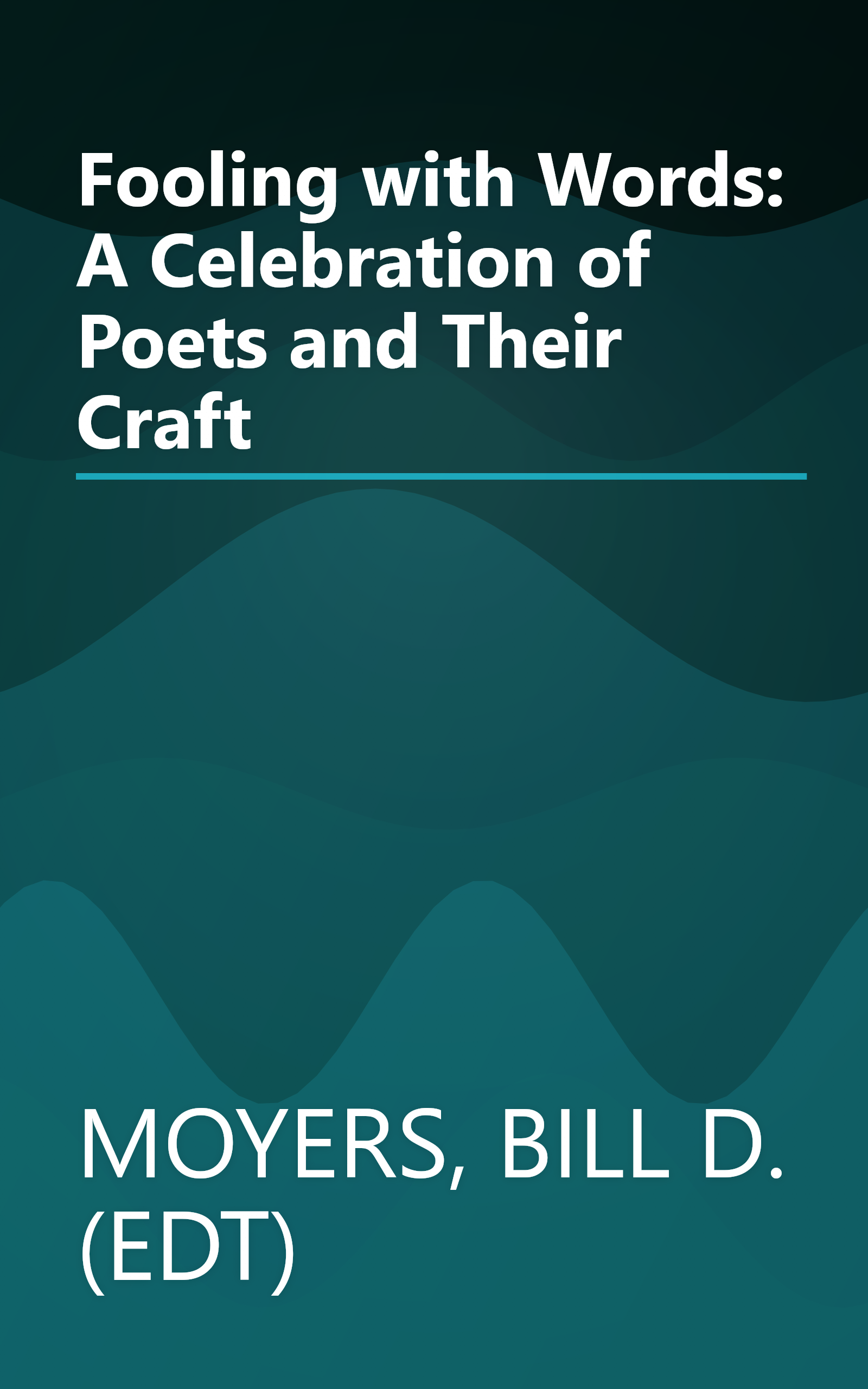 Fooling with Words: A Celebration of Poets and Their Craft book cover