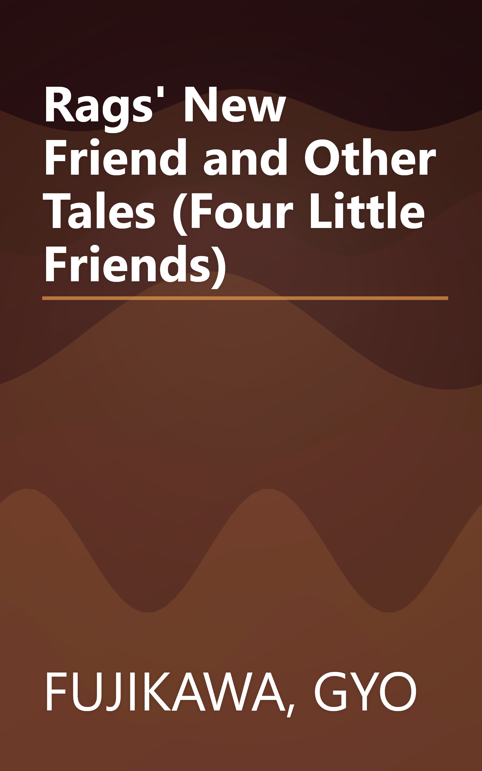 Rags' New Friend and Other Tales (Four Little Friends) book cover