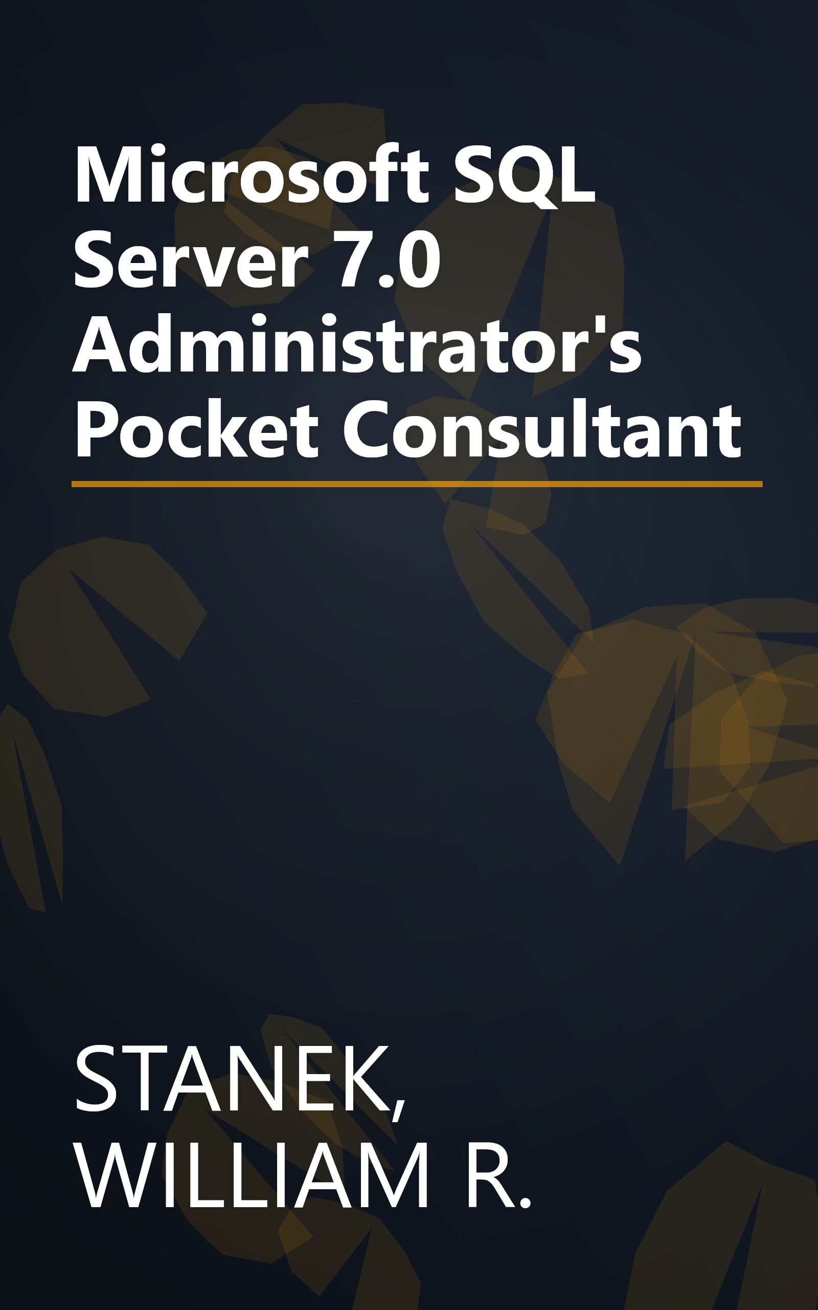 Microsoft SQL Server 7.0 Administrator's Pocket Consultant book cover