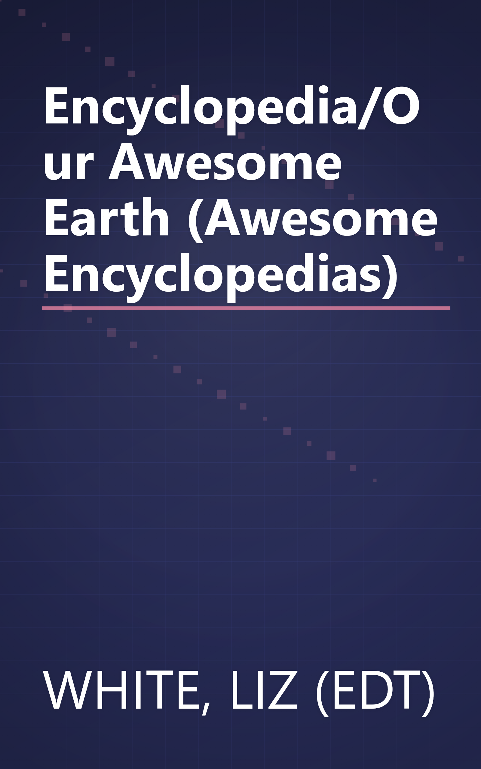 Encyclopedia/Our Awesome Earth (Awesome Encyclopedias) book cover