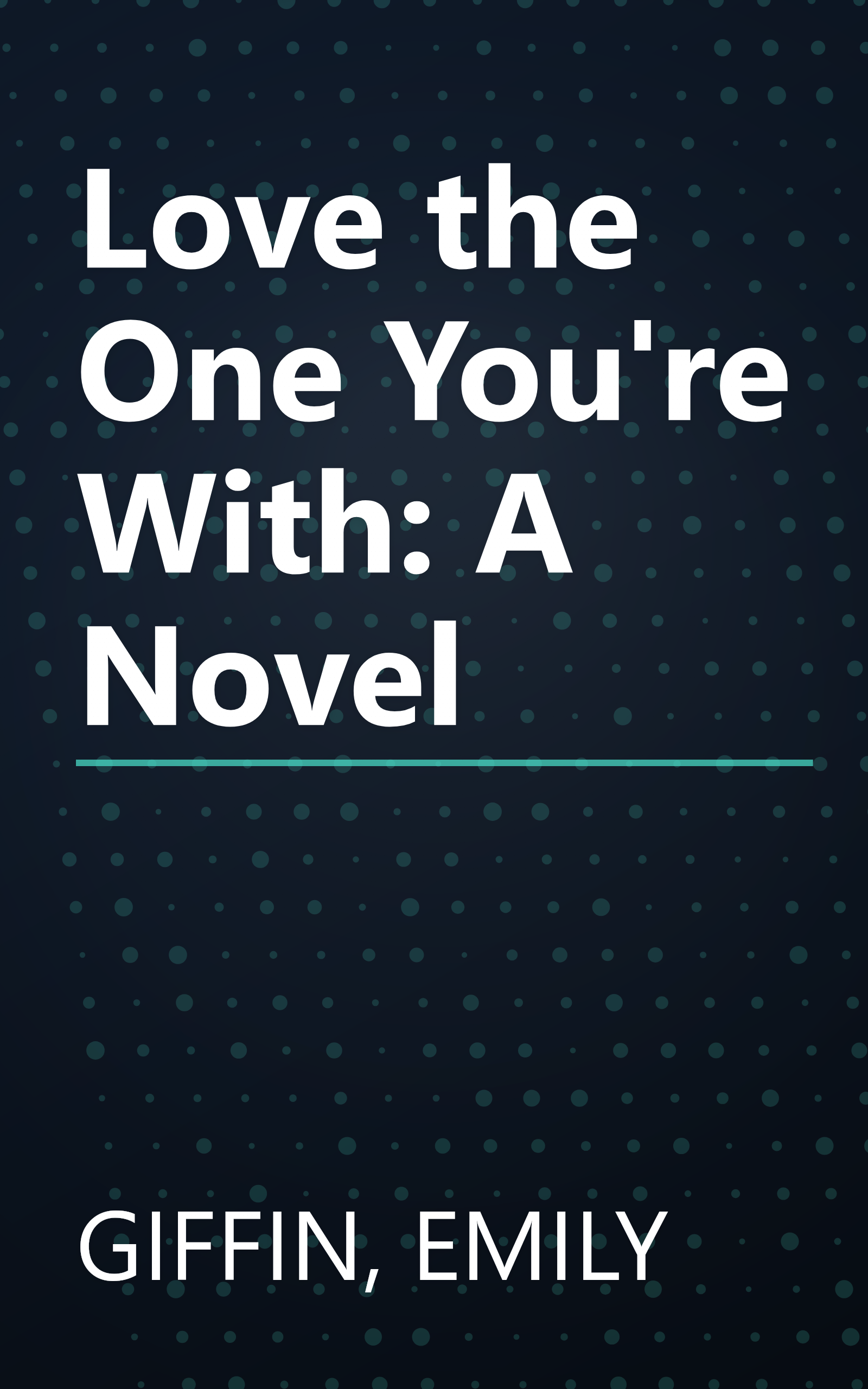 Love the One You're With: A Novel book cover