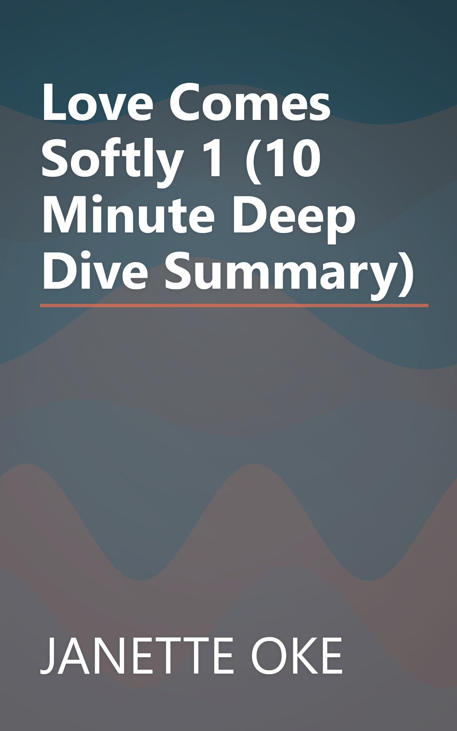 Love Comes Softly 1 (10 Minute   Deep Dive Summary) book cover