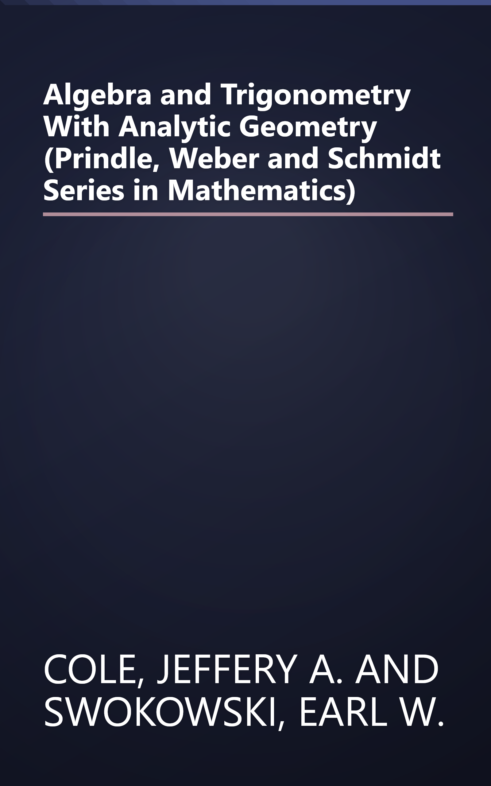 Algebra and Trigonometry With Analytic Geometry (Prindle, Weber and Schmidt Series in Mathematics) book cover