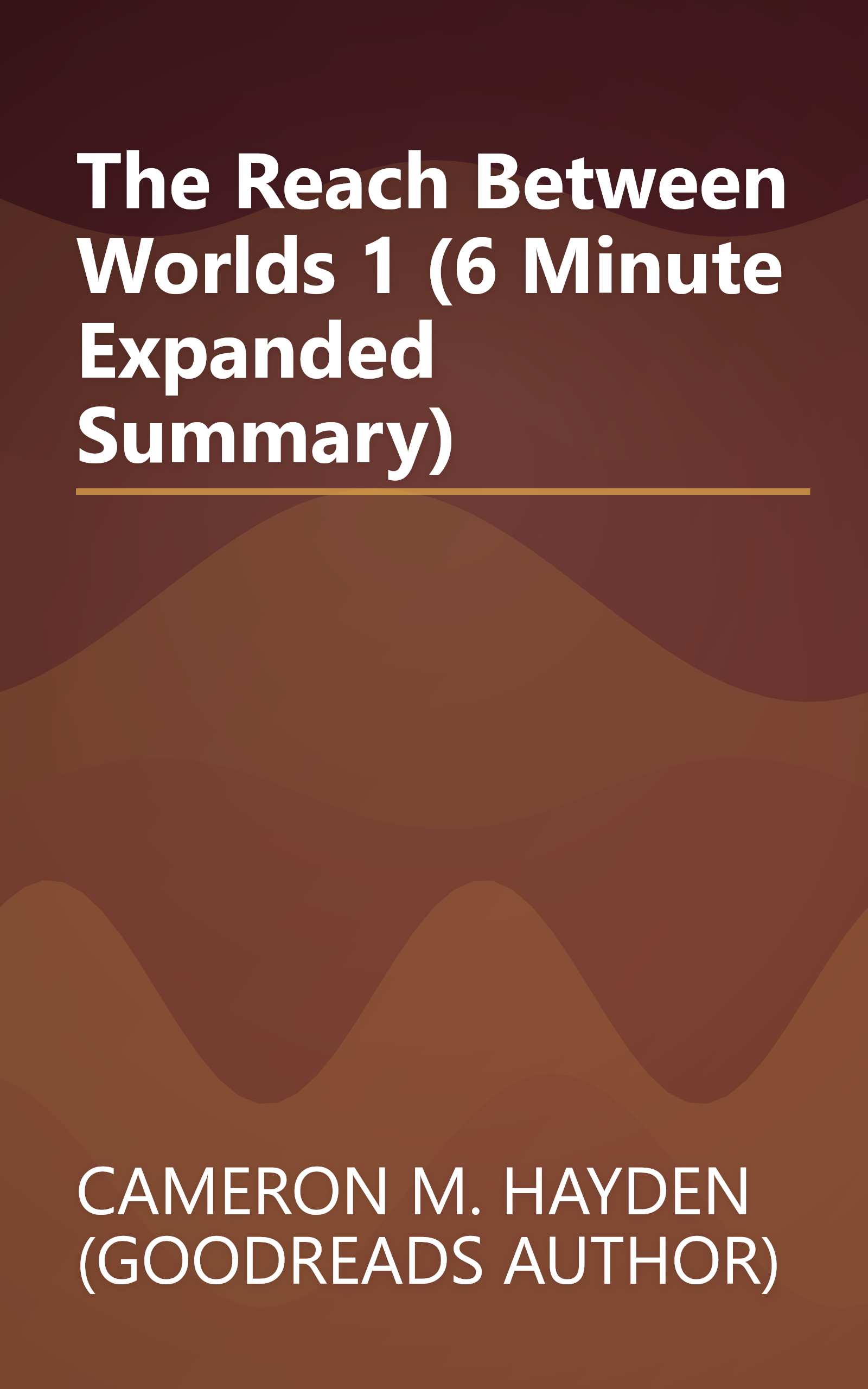 The Reach Between Worlds 1 (6 Minute   Expanded Summary) book cover