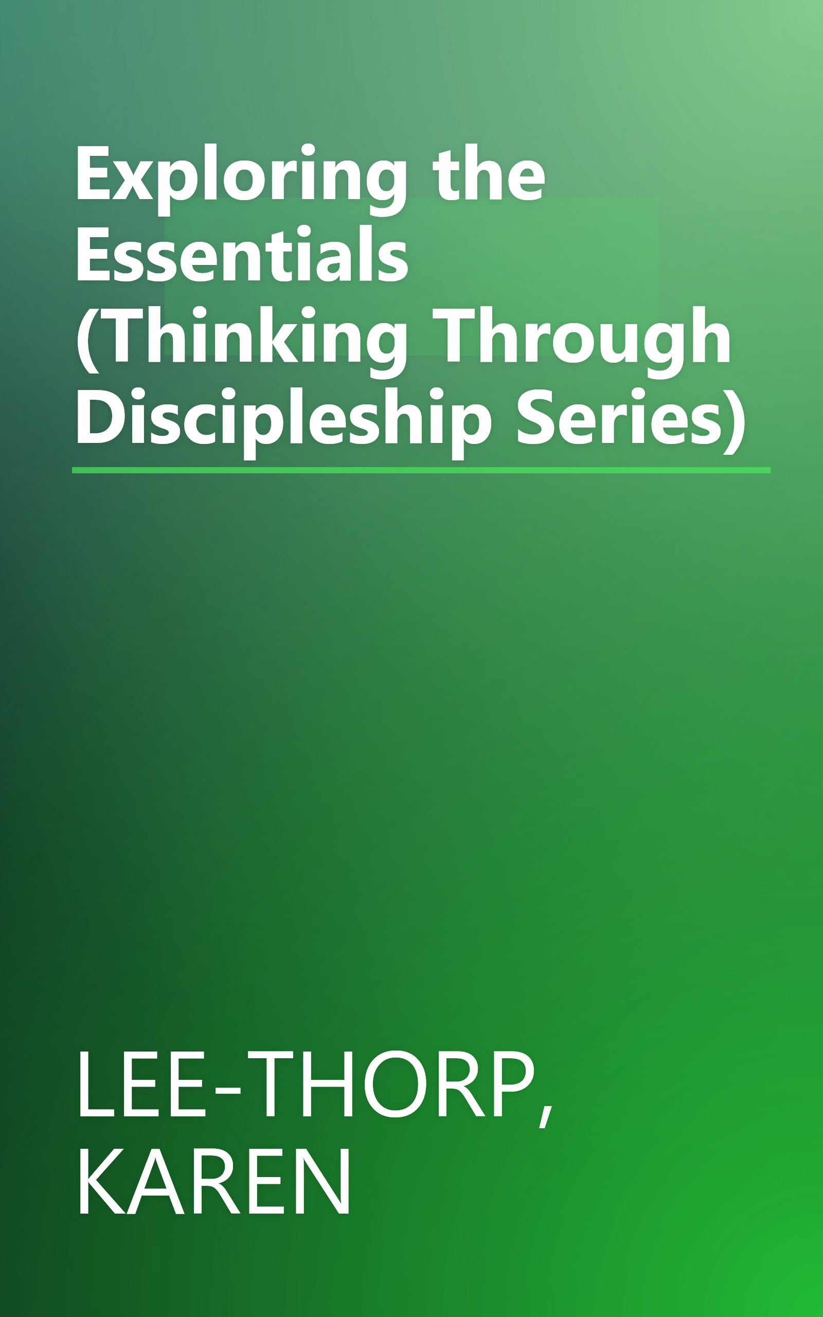 Exploring the Essentials (Thinking Through Discipleship Series) book cover