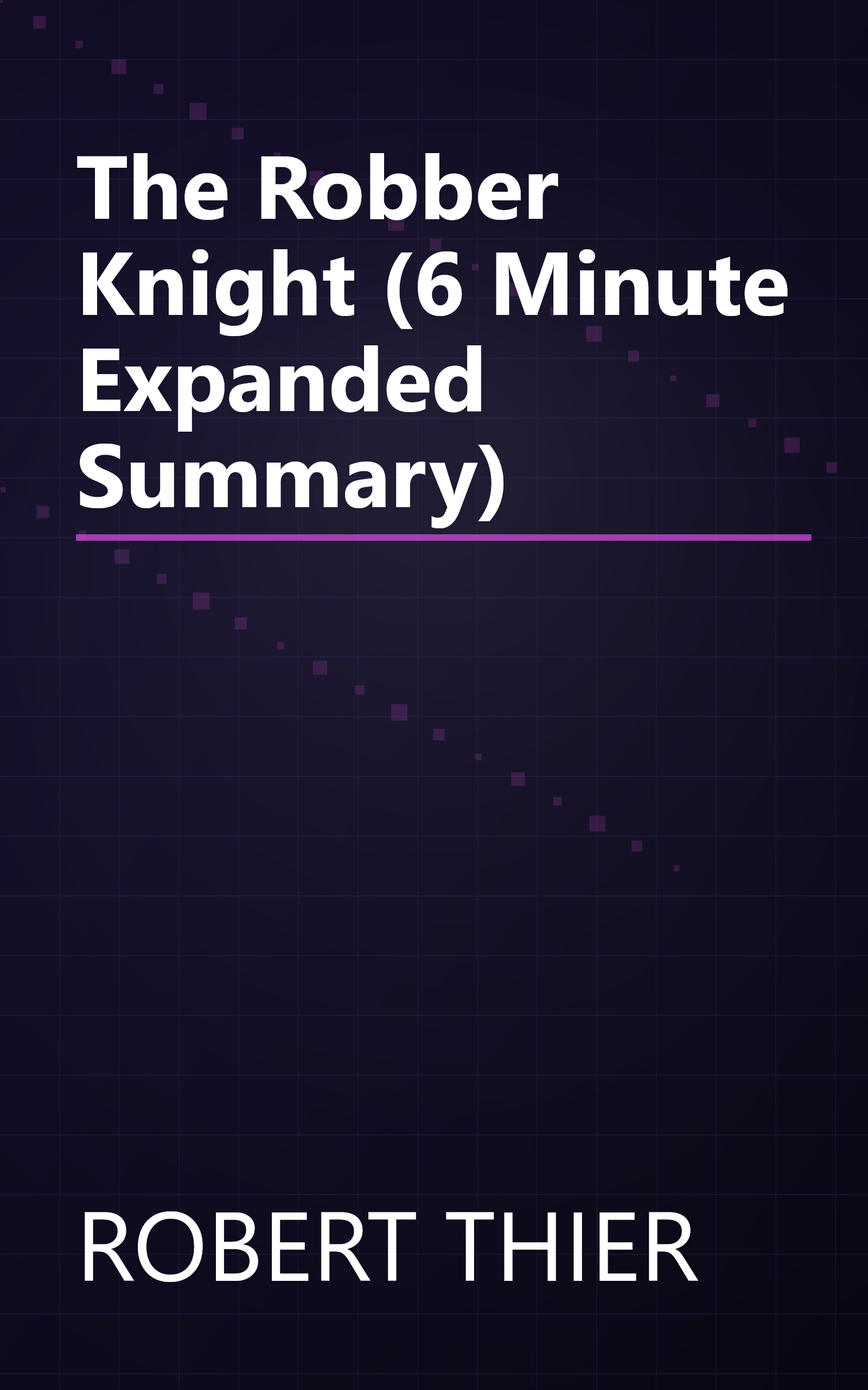 The Robber Knight (6 Minute   Expanded Summary) book cover