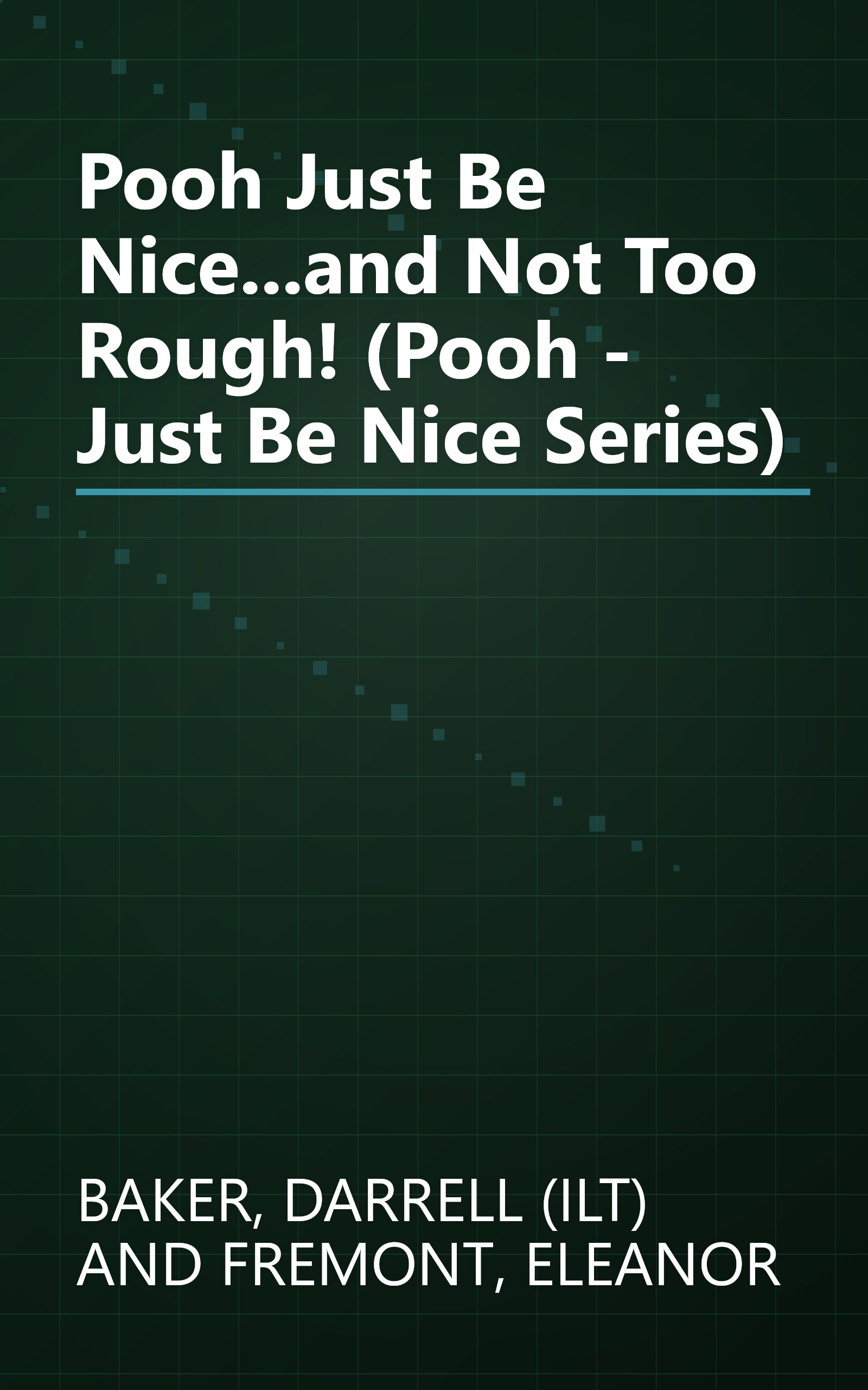 Pooh Just Be Nice...and Not Too Rough! (Pooh - Just Be Nice Series) book cover