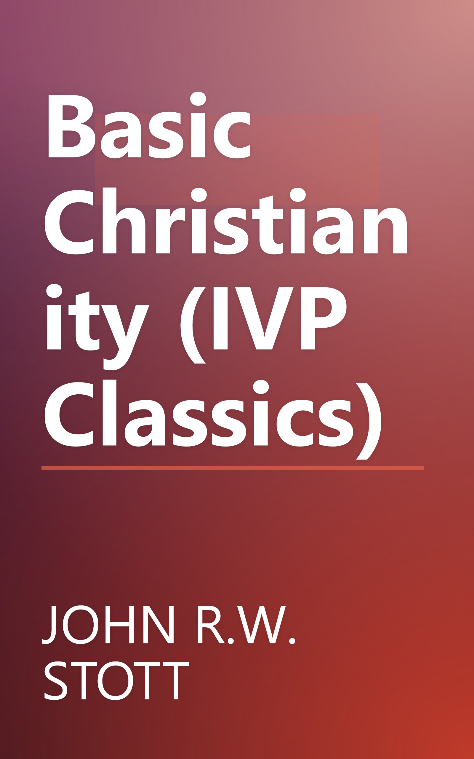 Basic Christianity (IVP Classics) book cover