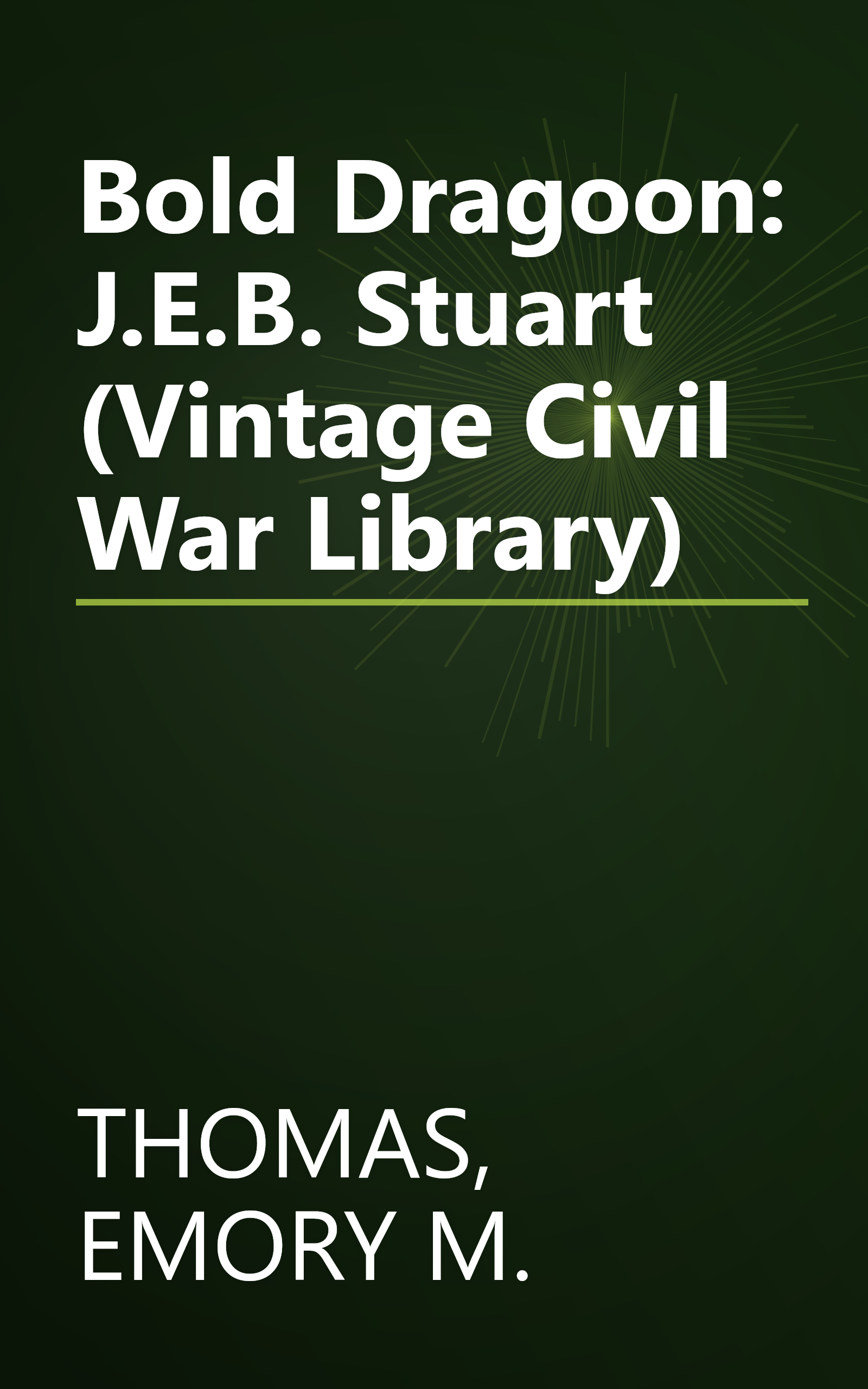 Bold Dragoon: J.E.B. Stuart (Vintage Civil War Library) book cover