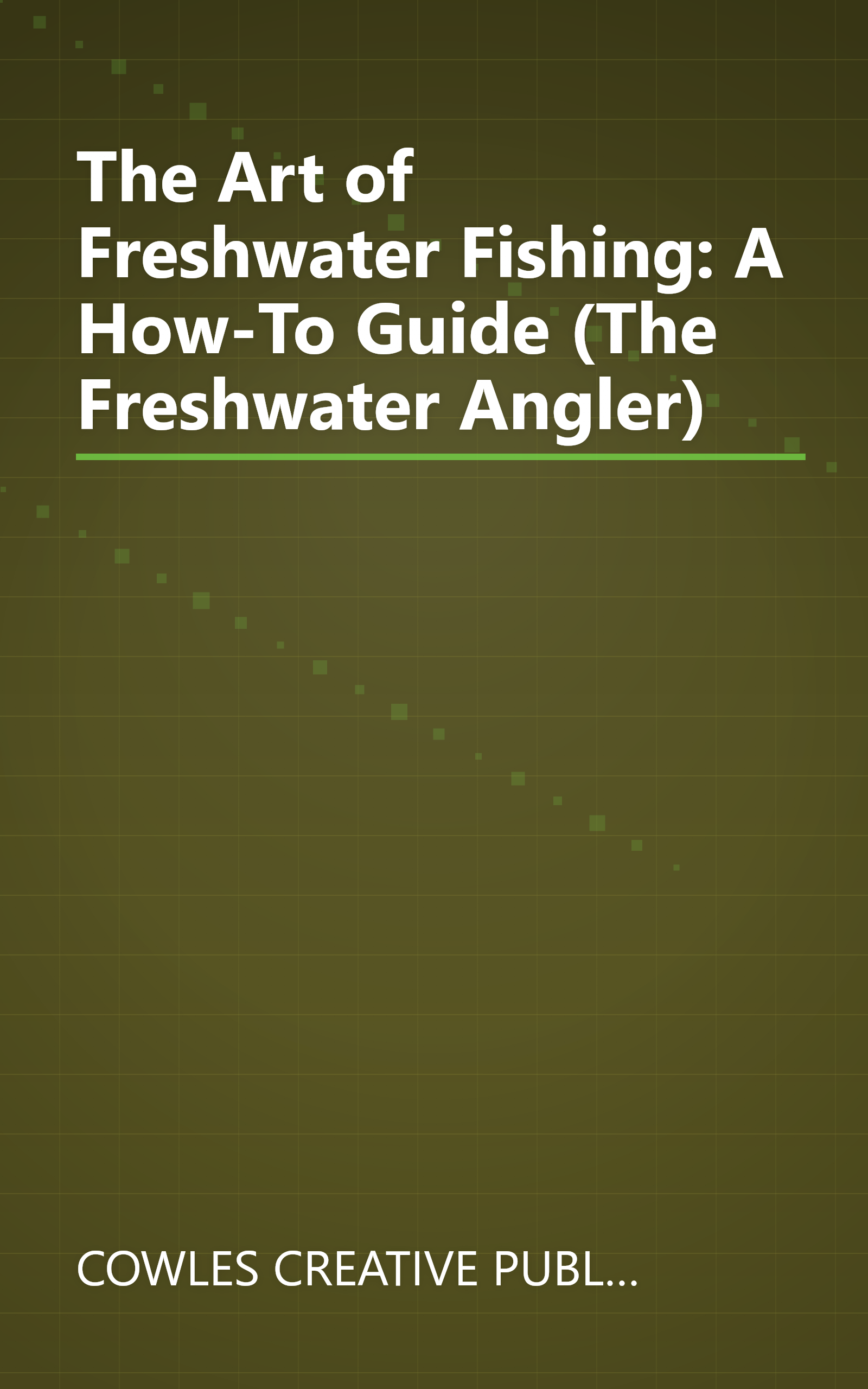 The Art of Freshwater Fishing: A How-To Guide (The Freshwater Angler) book cover