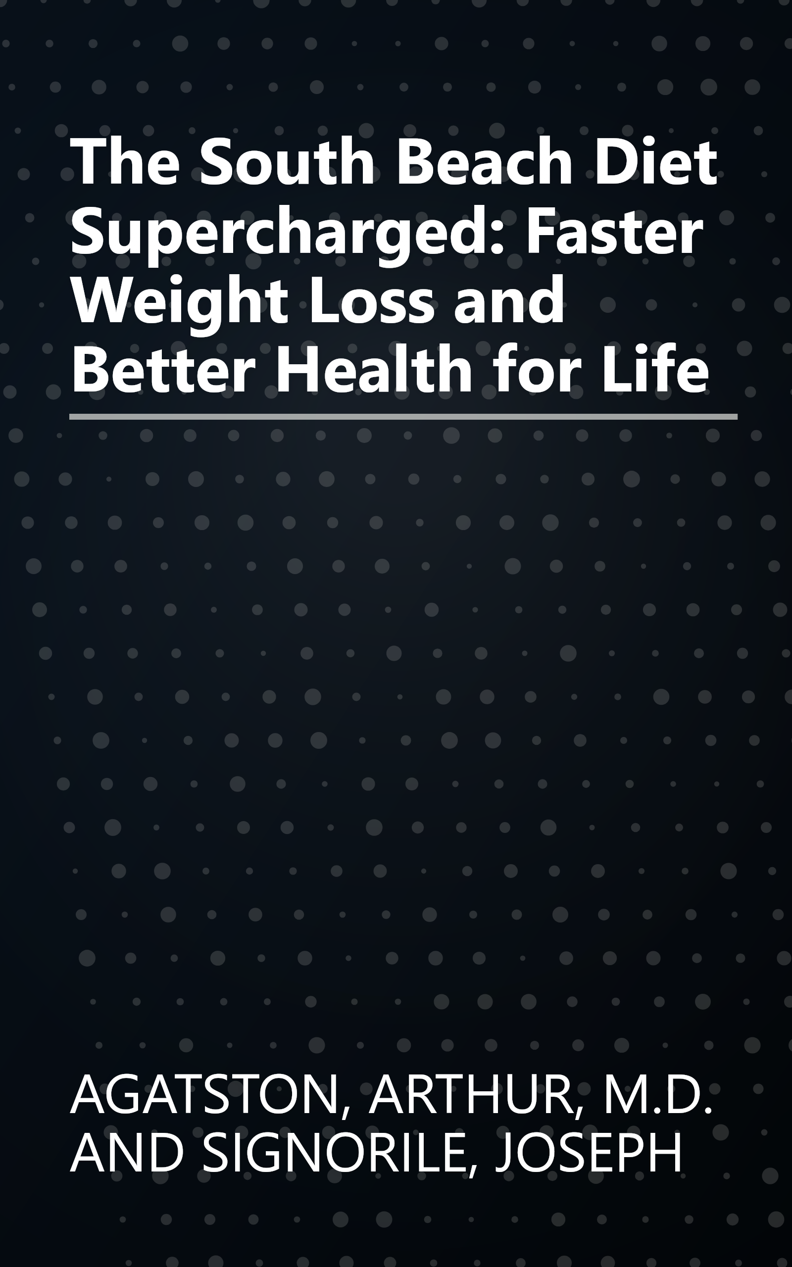 The South Beach Diet Supercharged: Faster Weight Loss and Better Health for Life book cover
