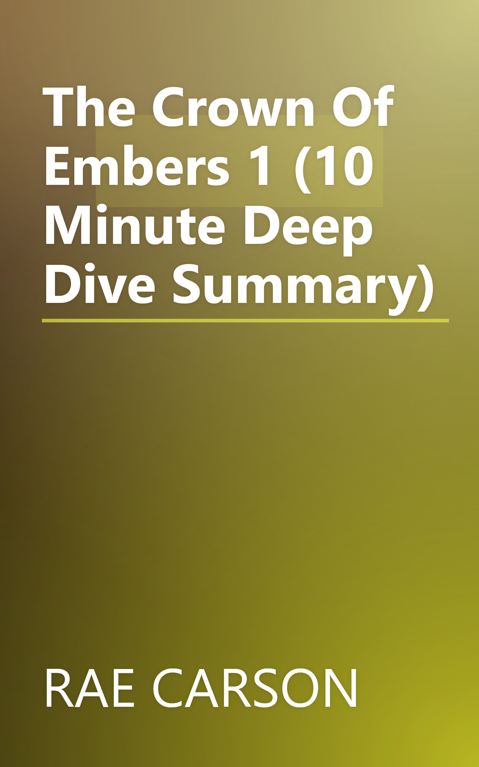 The Crown Of Embers 1 (10 Minute   Deep Dive Summary) book cover