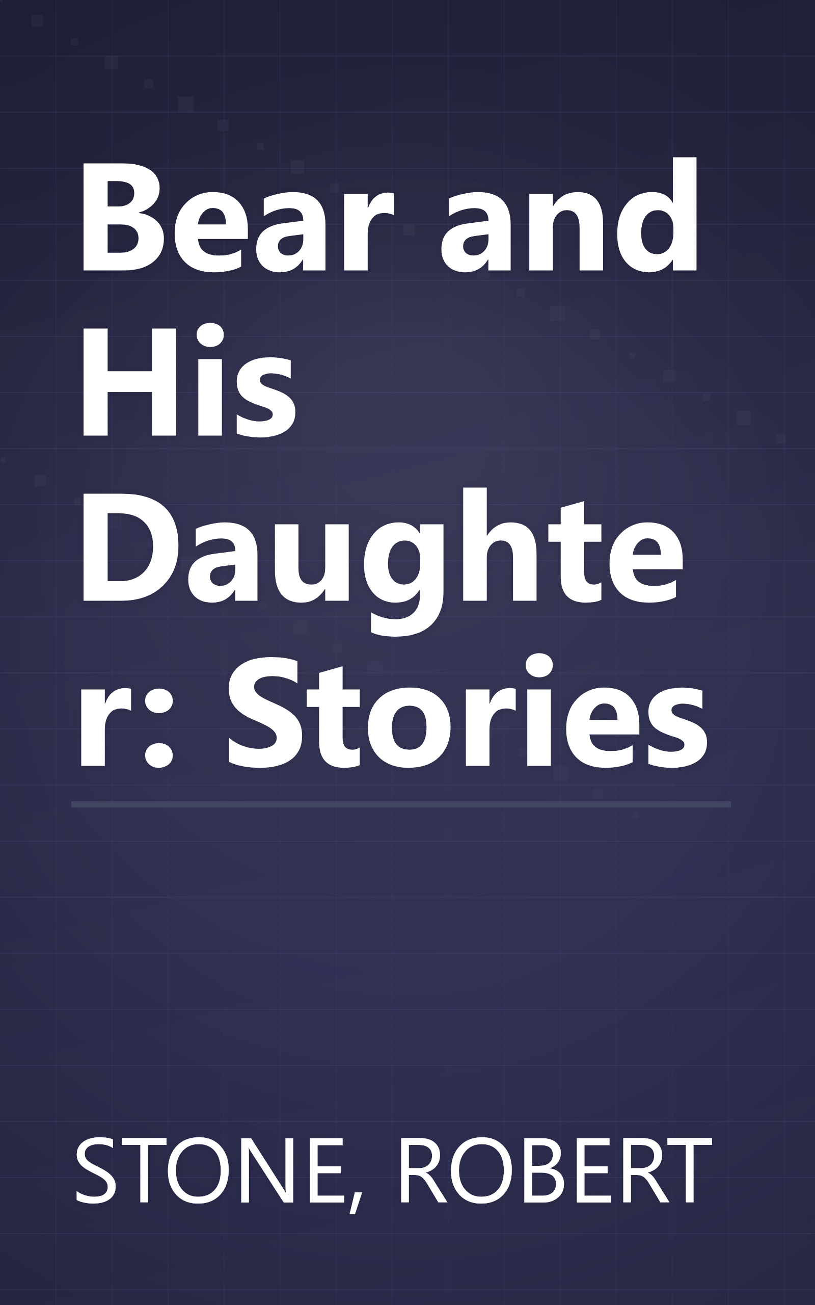 Bear and His Daughter: Stories book cover