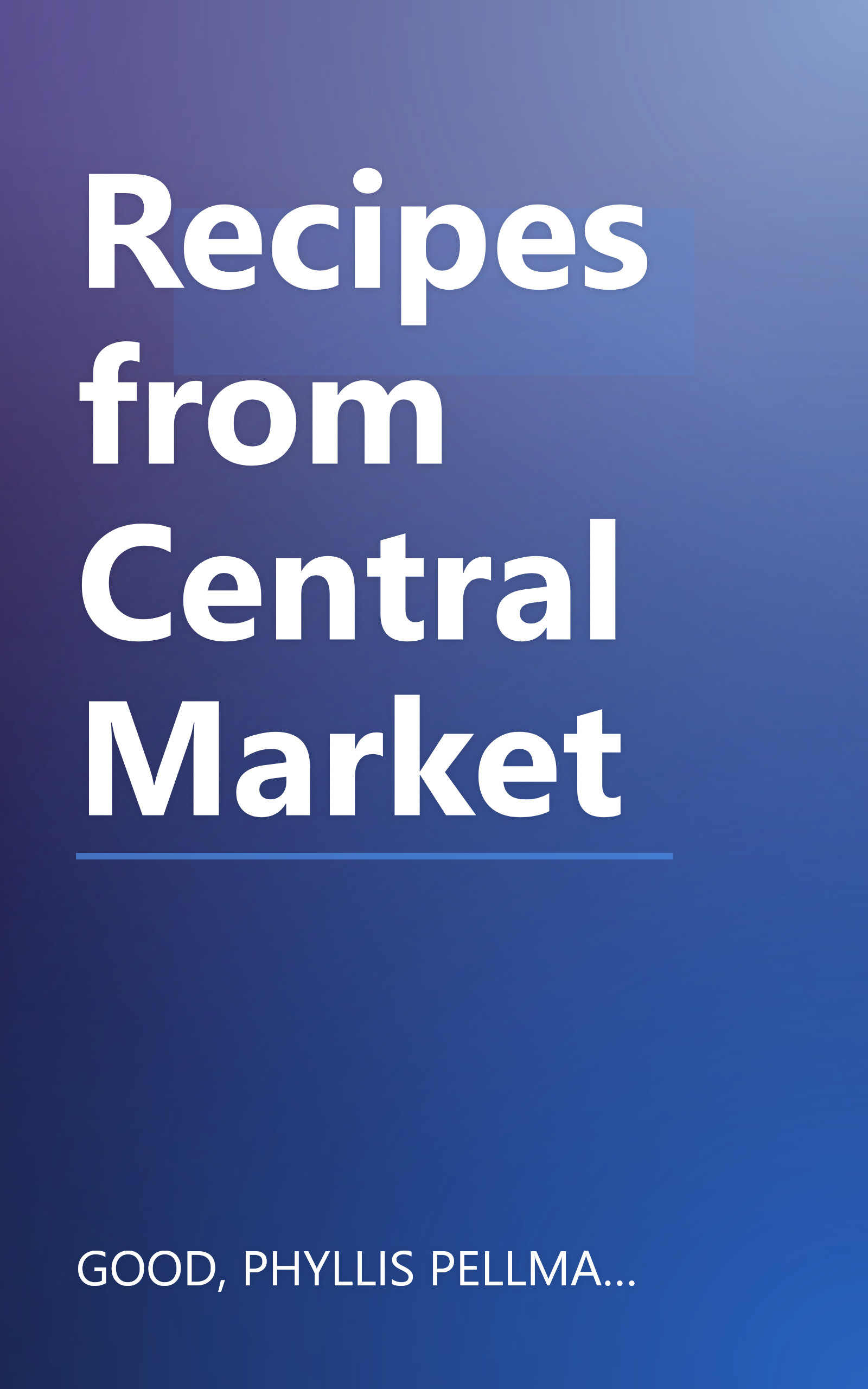 Recipes from Central Market book cover