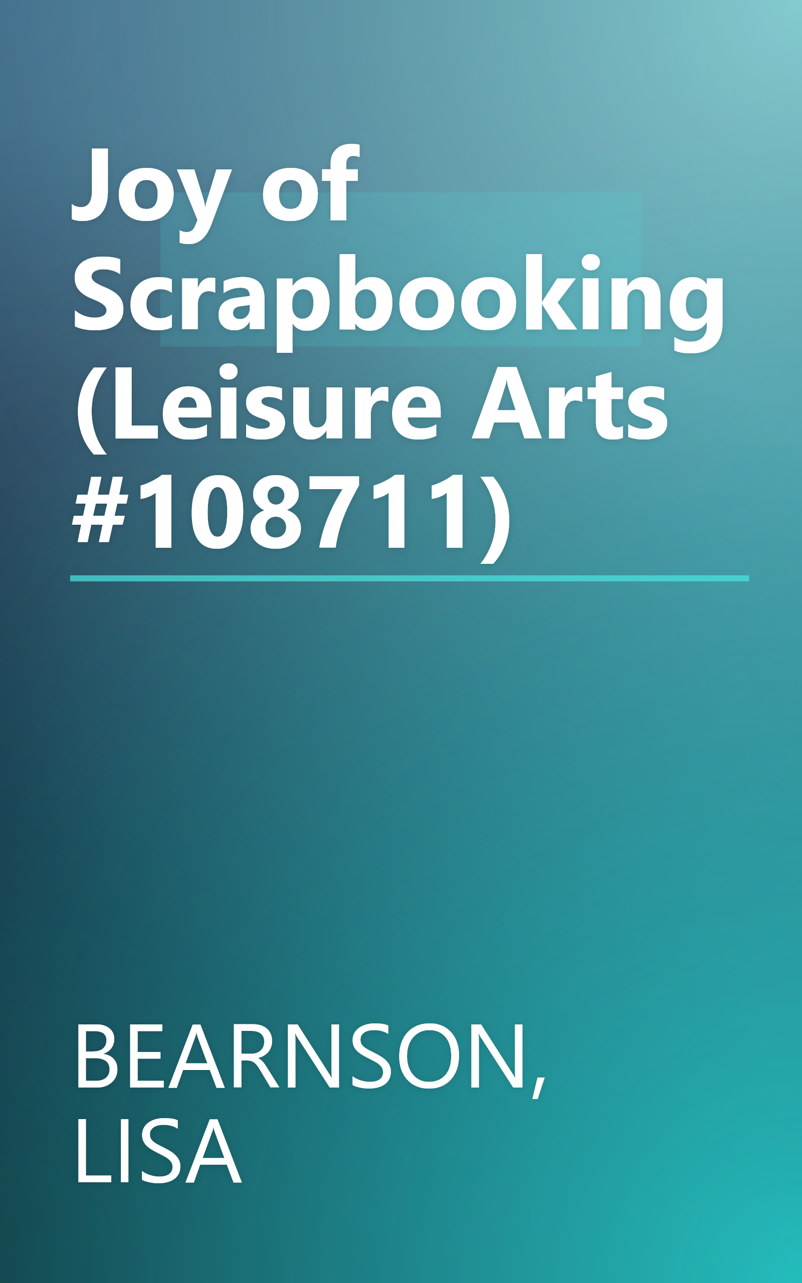 Joy of Scrapbooking (Leisure Arts #108711) book cover