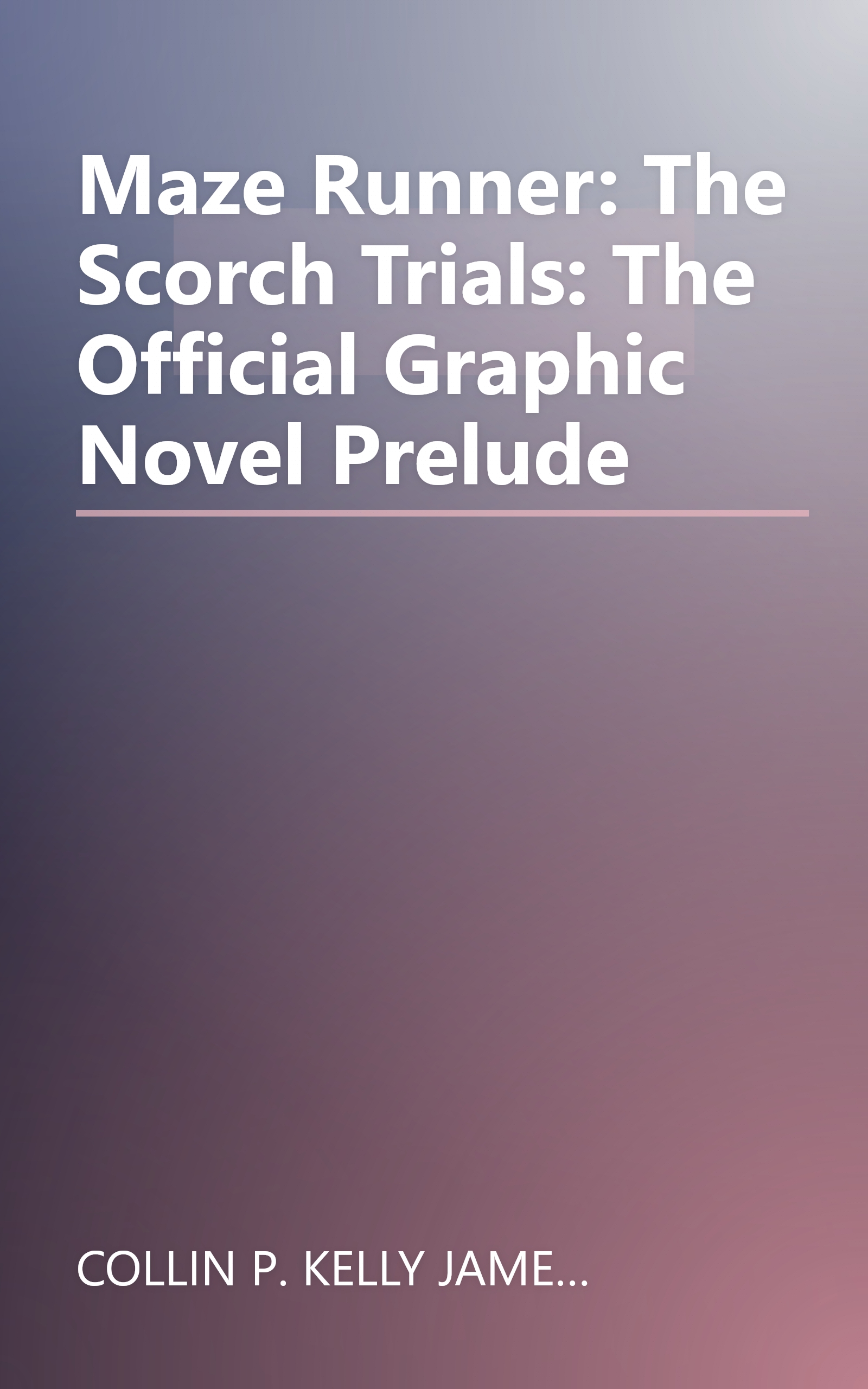 Maze Runner: The Scorch Trials: The Official Graphic Novel Prelude book cover