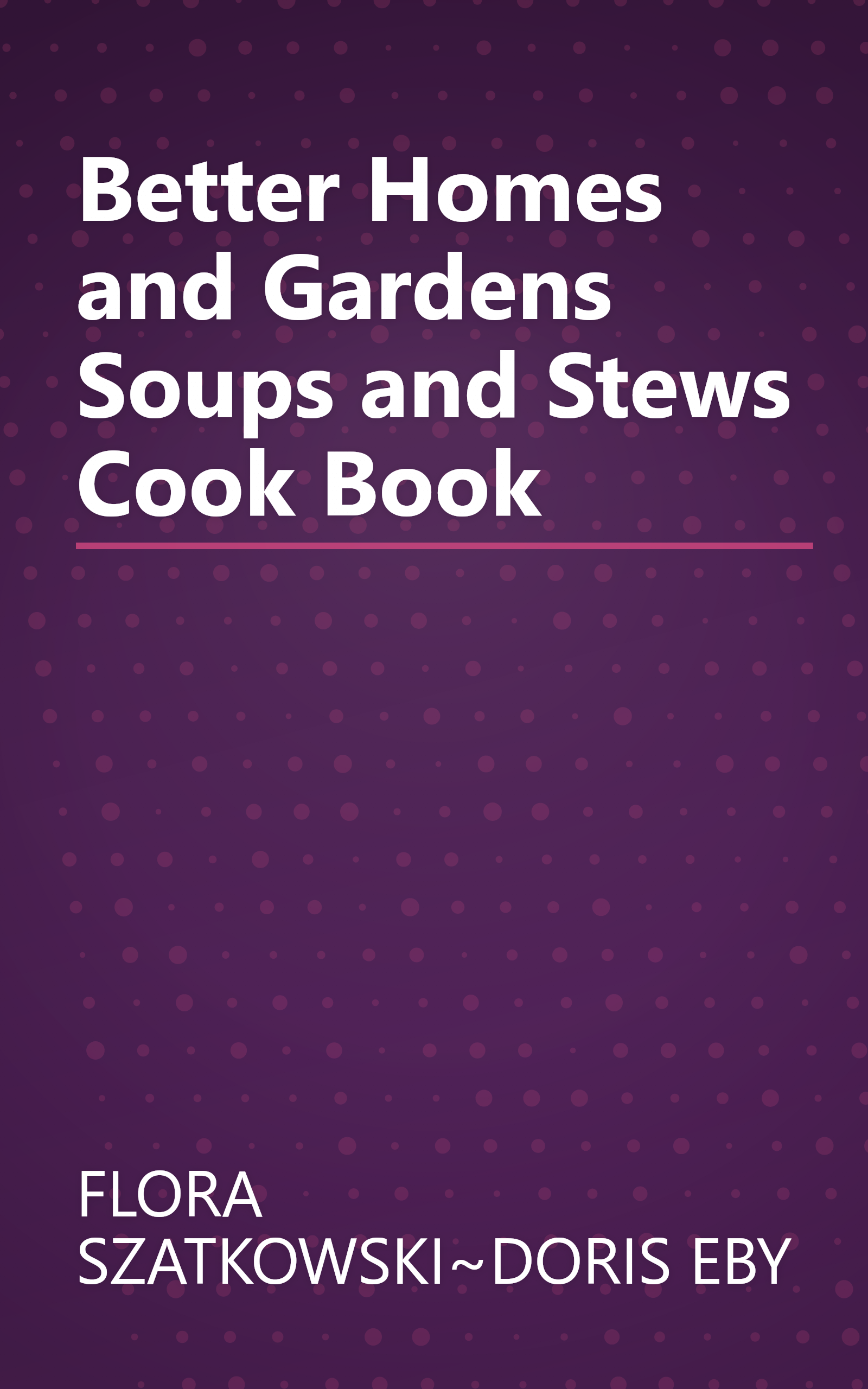 Better Homes and Gardens Soups and Stews Cook Book book cover