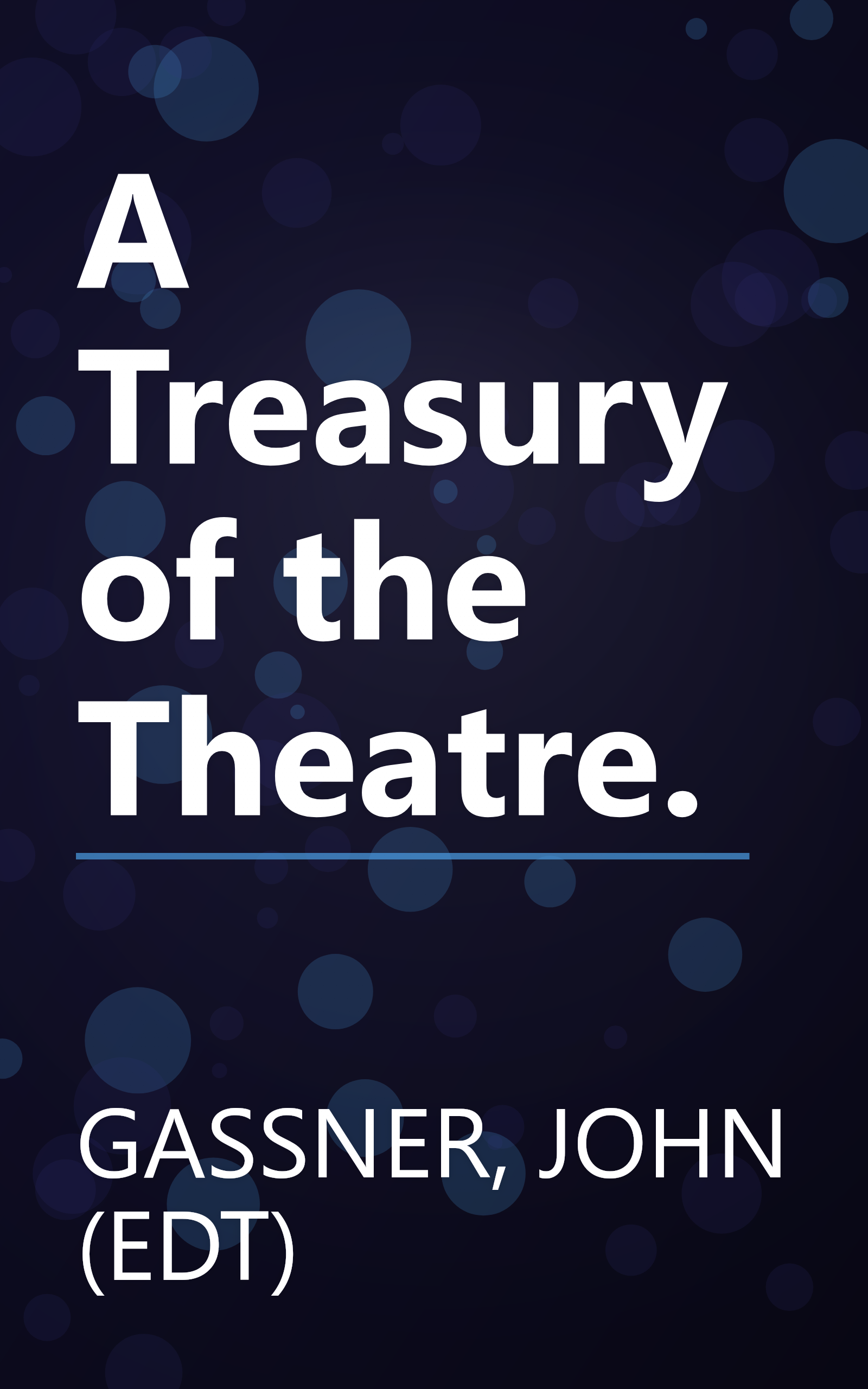 A Treasury of the Theatre. book cover