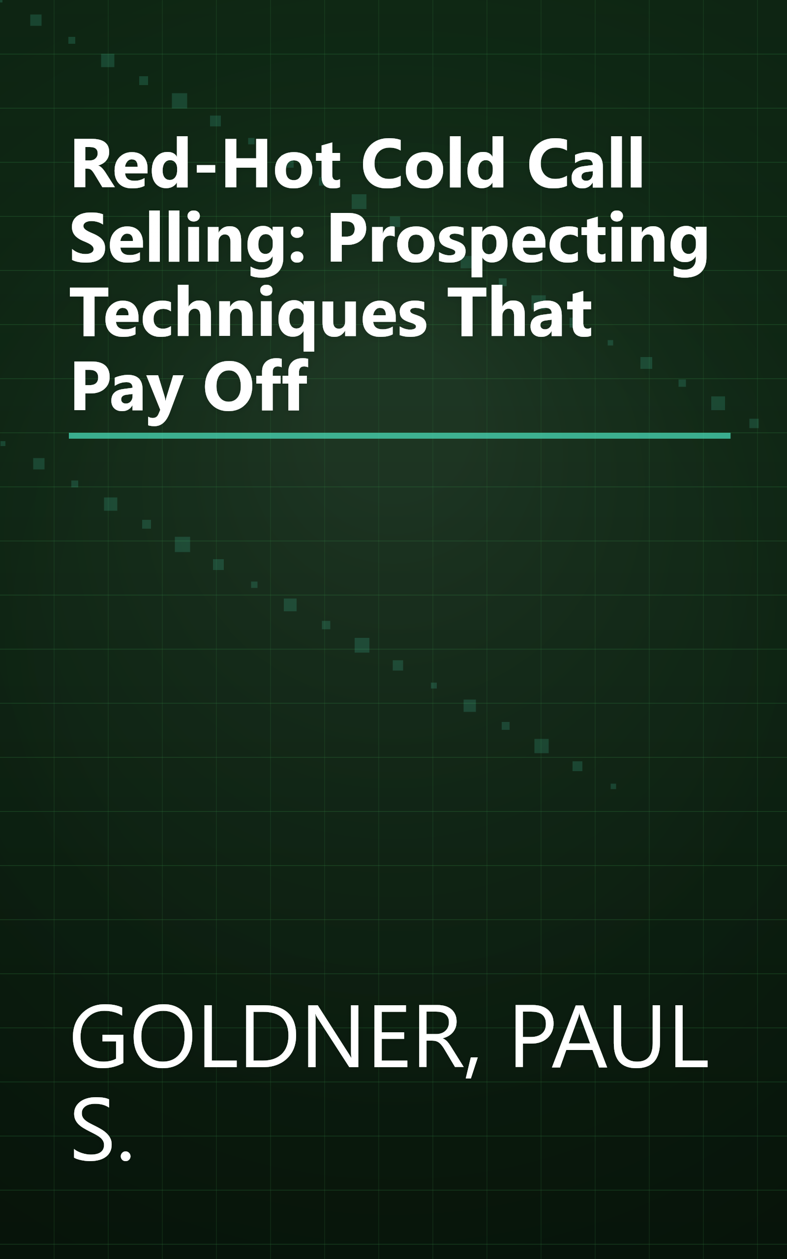 Red-Hot Cold Call Selling: Prospecting Techniques That Pay Off book cover