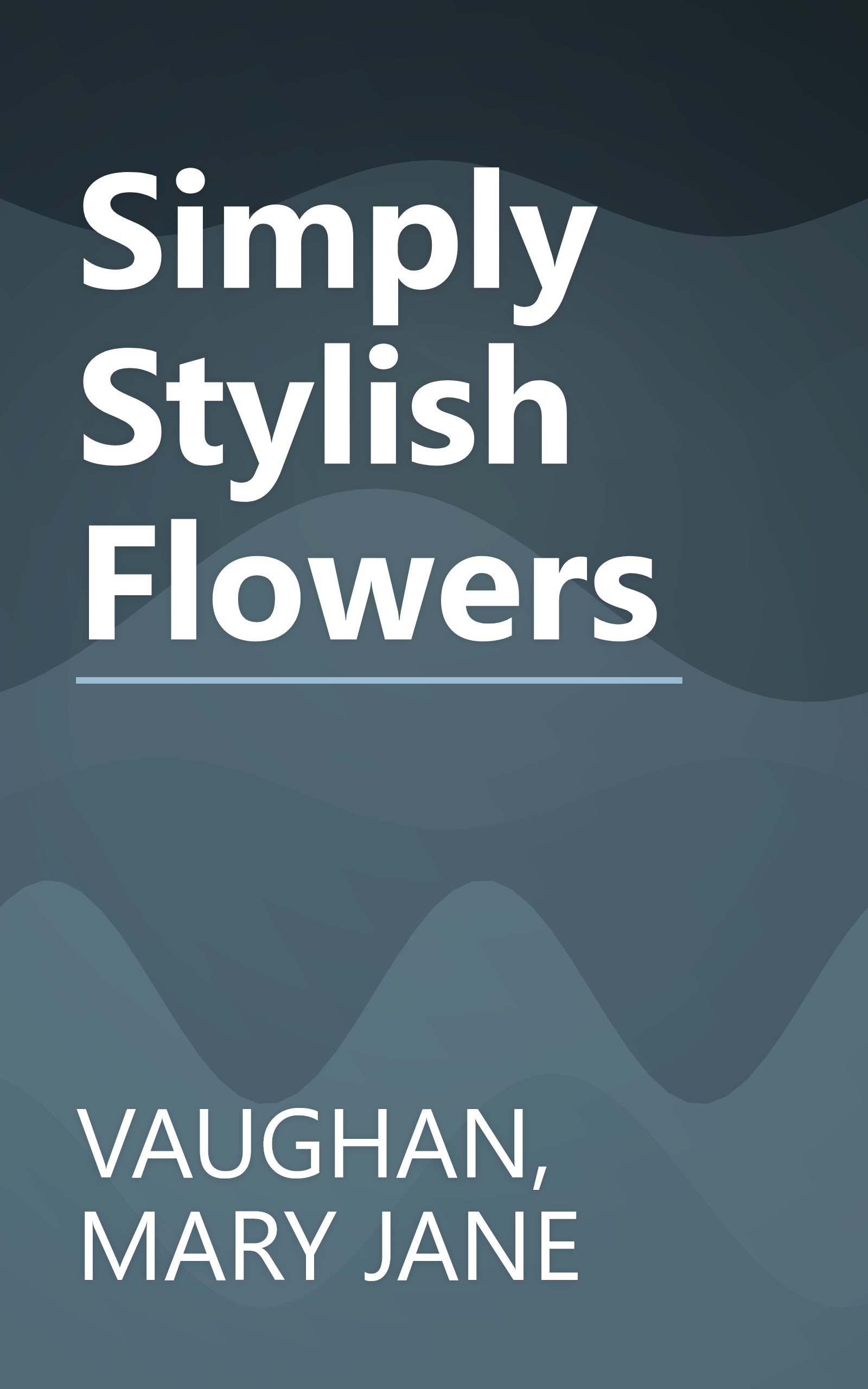 Simply Stylish Flowers book cover