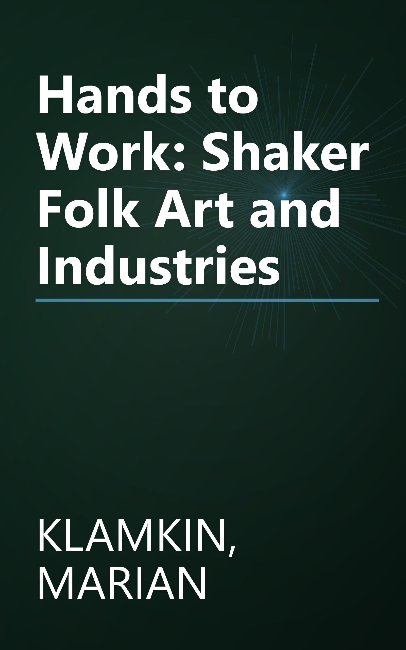 Hands to Work: Shaker Folk Art and Industries book cover