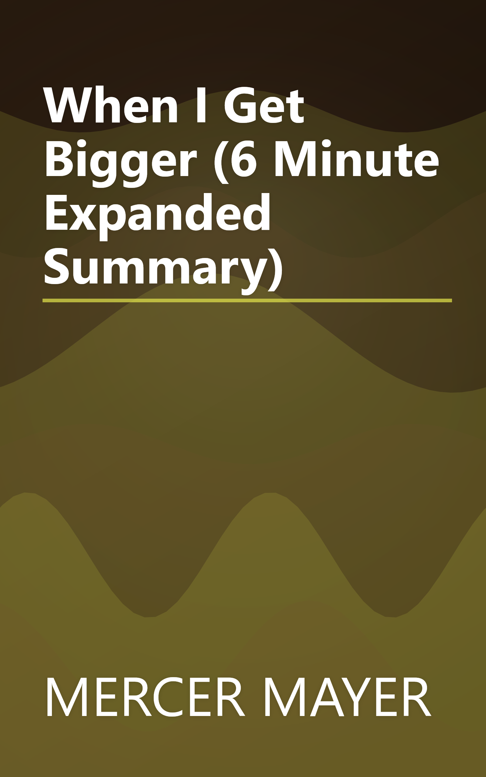 When I Get Bigger (6 Minute   Expanded Summary) book cover
