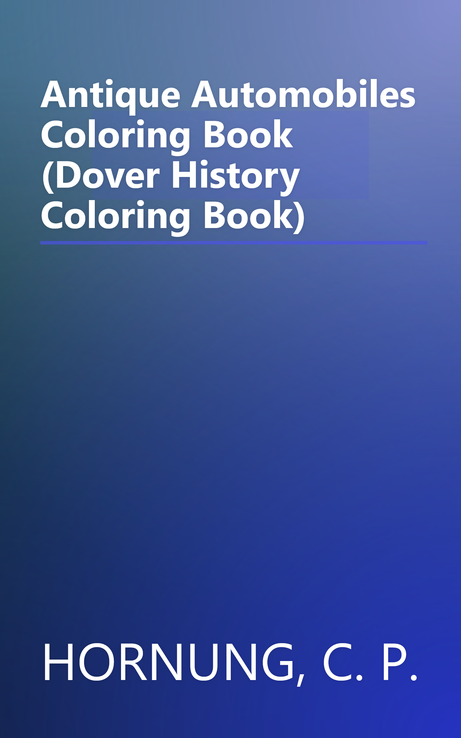 Antique Automobiles Coloring Book (Dover History Coloring Book) book cover