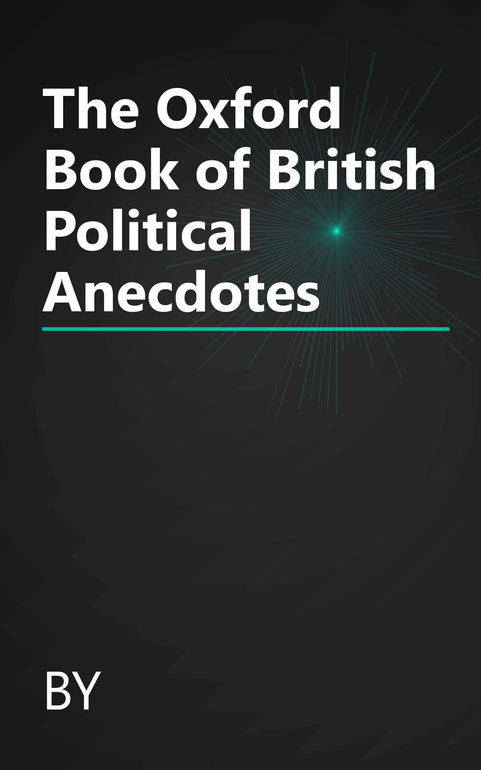 The Oxford Book of British Political Anecdotes book cover