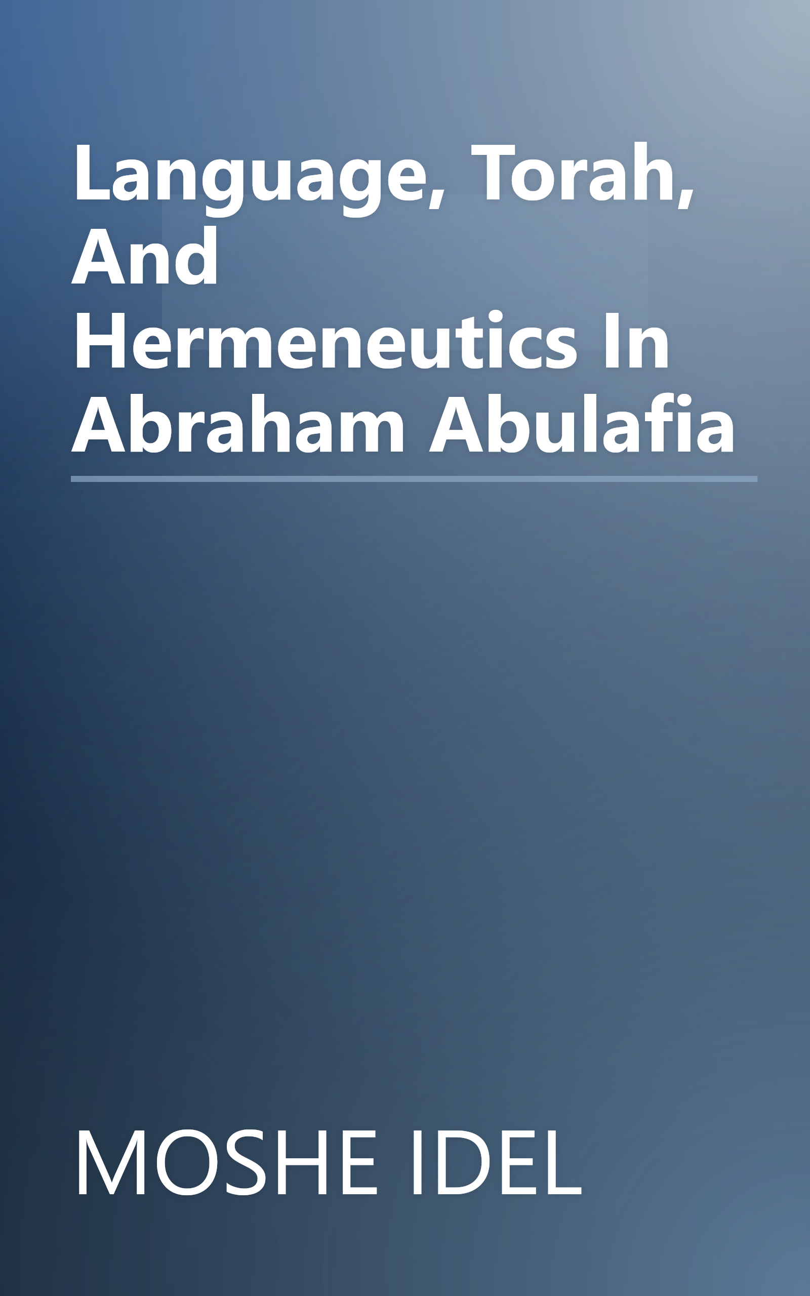 Language, Torah, And Hermeneutics In Abraham Abulafia book cover