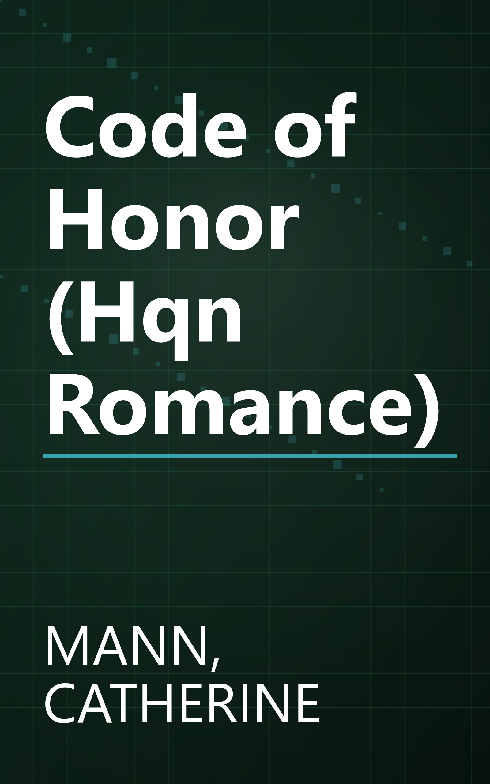 Code of Honor (Hqn Romance) book cover