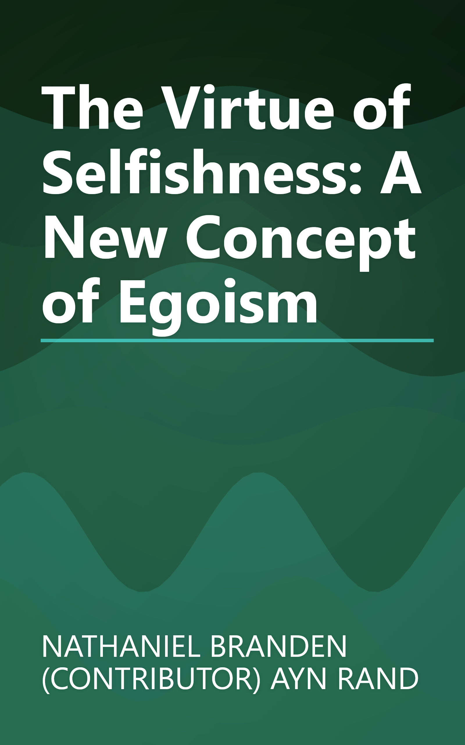 The Virtue of Selfishness: A New Concept of Egoism book cover