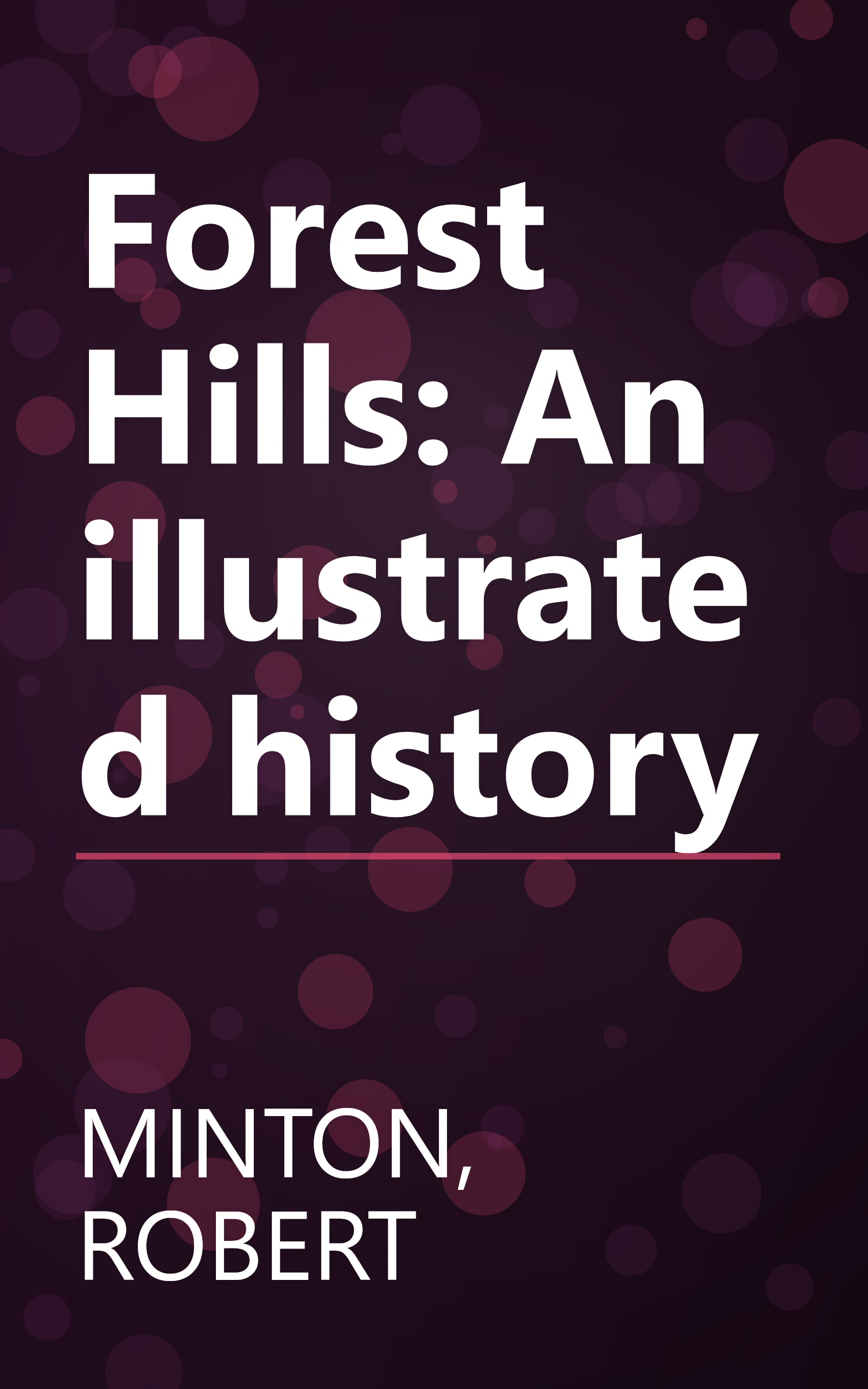 Forest Hills: An illustrated history book cover