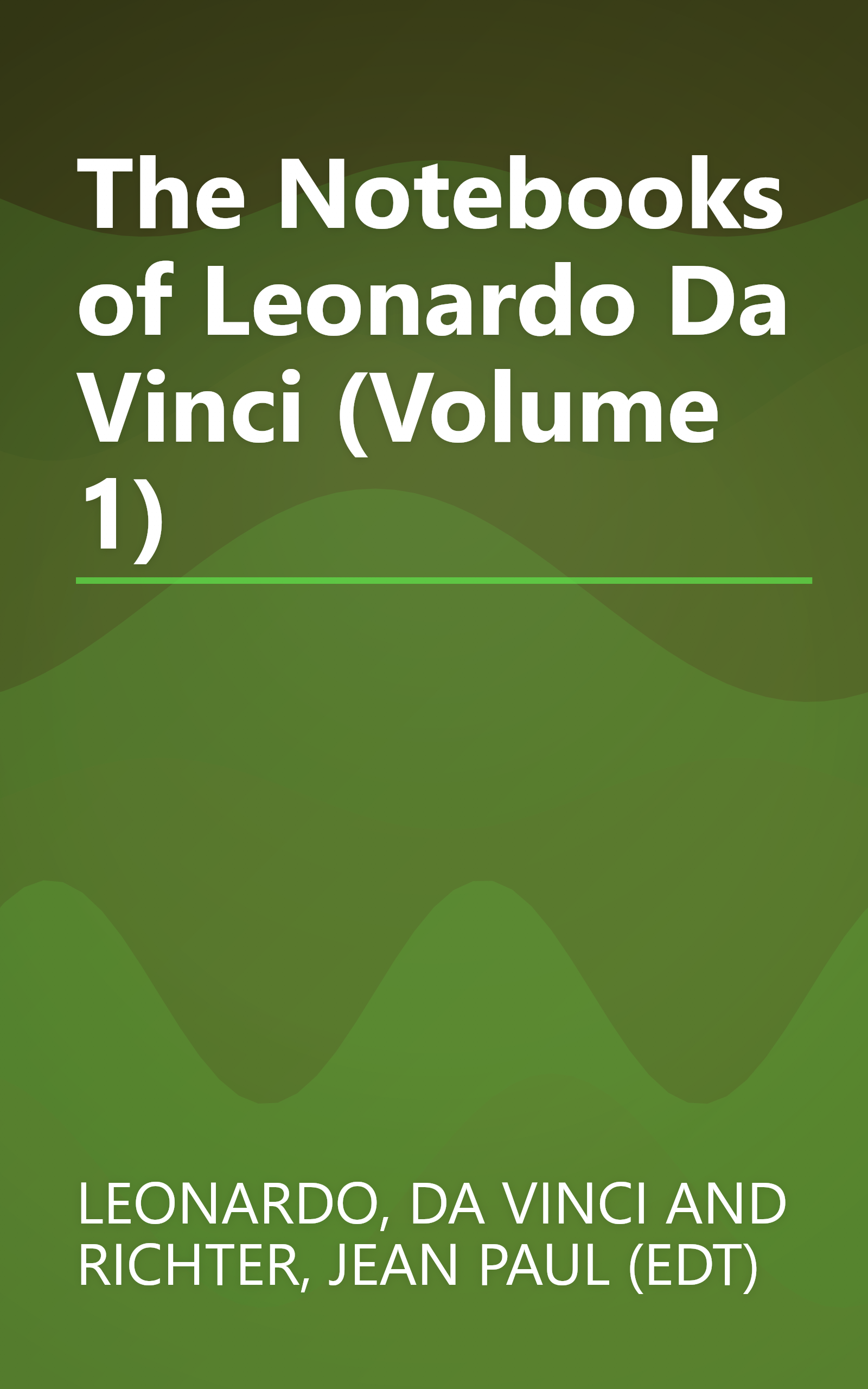 The Notebooks of Leonardo Da Vinci (Volume 1) book cover