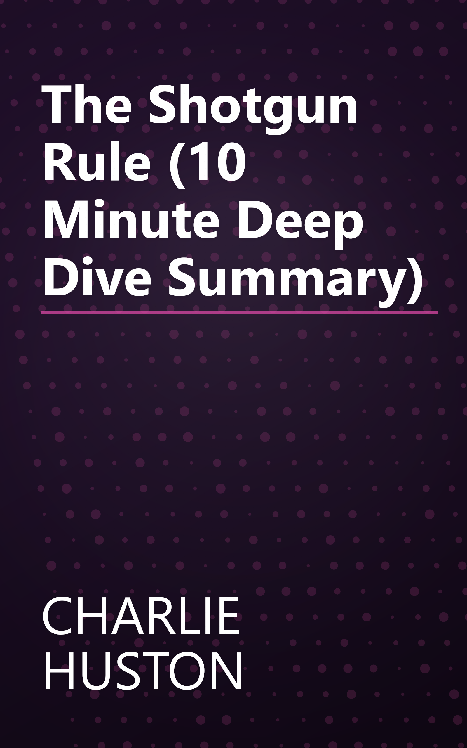 The Shotgun Rule (10 Minute   Deep Dive Summary) book cover